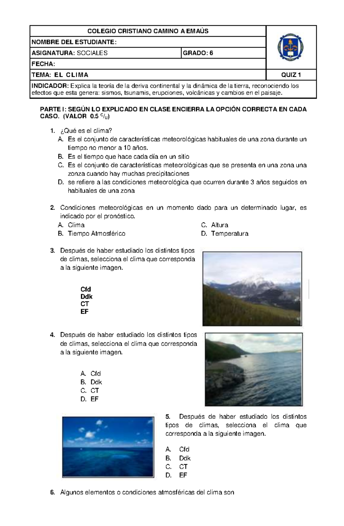 QUIZ 1 EL Clima - PARTE I: SEGÚN LO EXPLICADO EN CLASE ENCIERRA LA ...