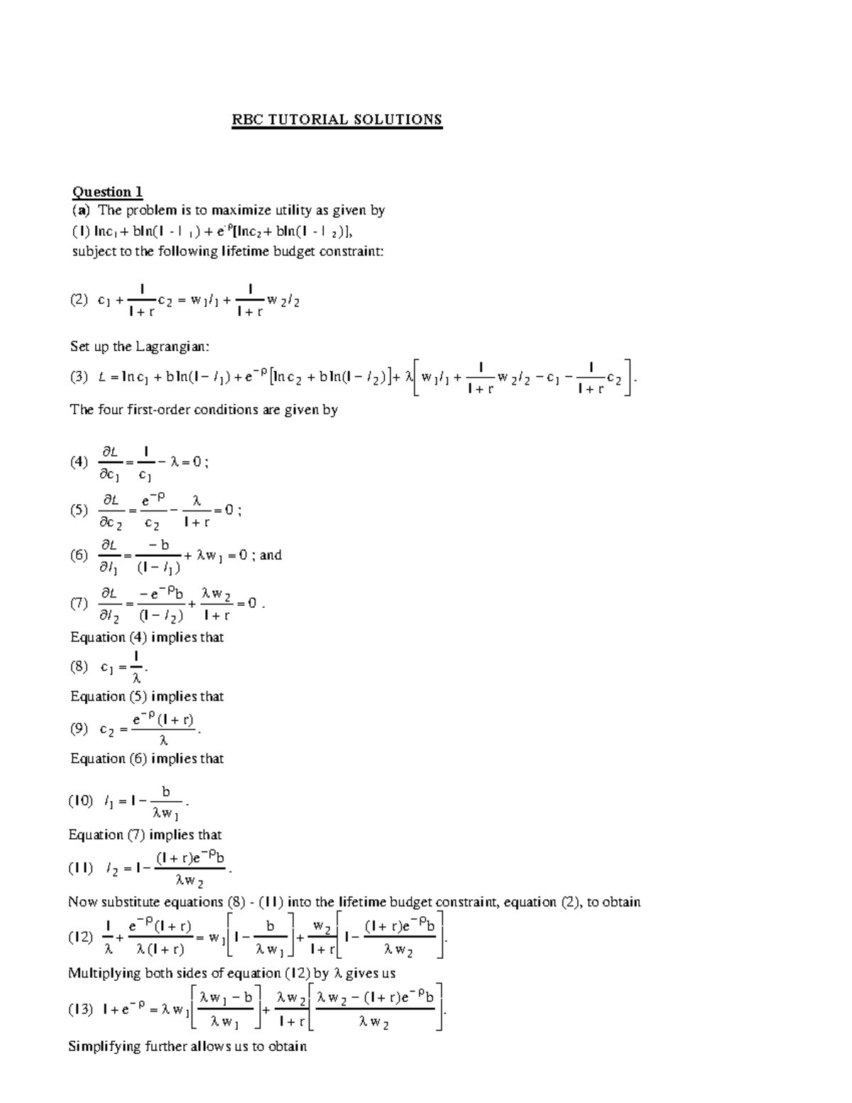 RBC tut solution - Question 1 (a) The problem is to maximize utility as given by (1) lnc 1 + bln ...