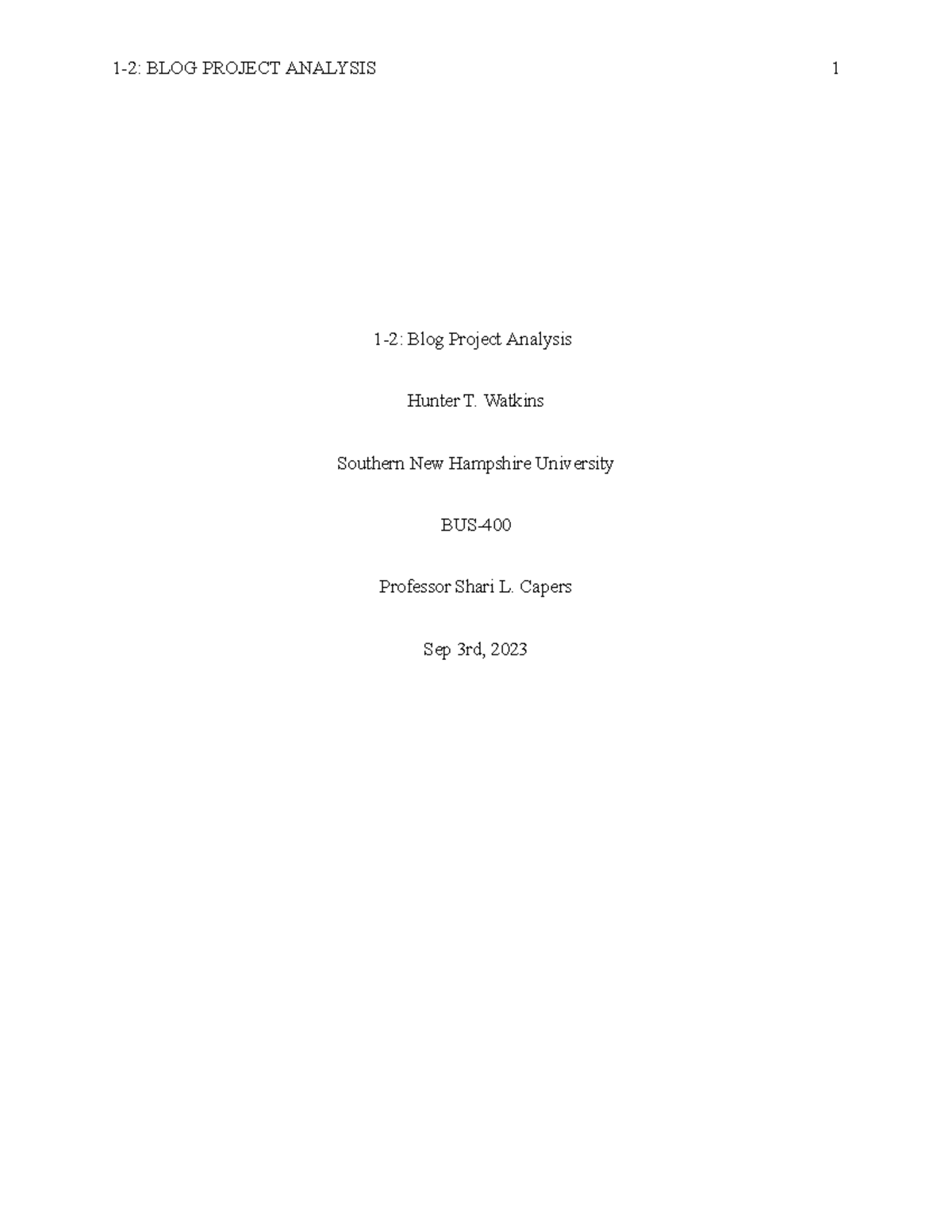 BUS-400 Module 1 - TODAY - 1-2: Blog Project Analysis Hunter T. Watkins ...