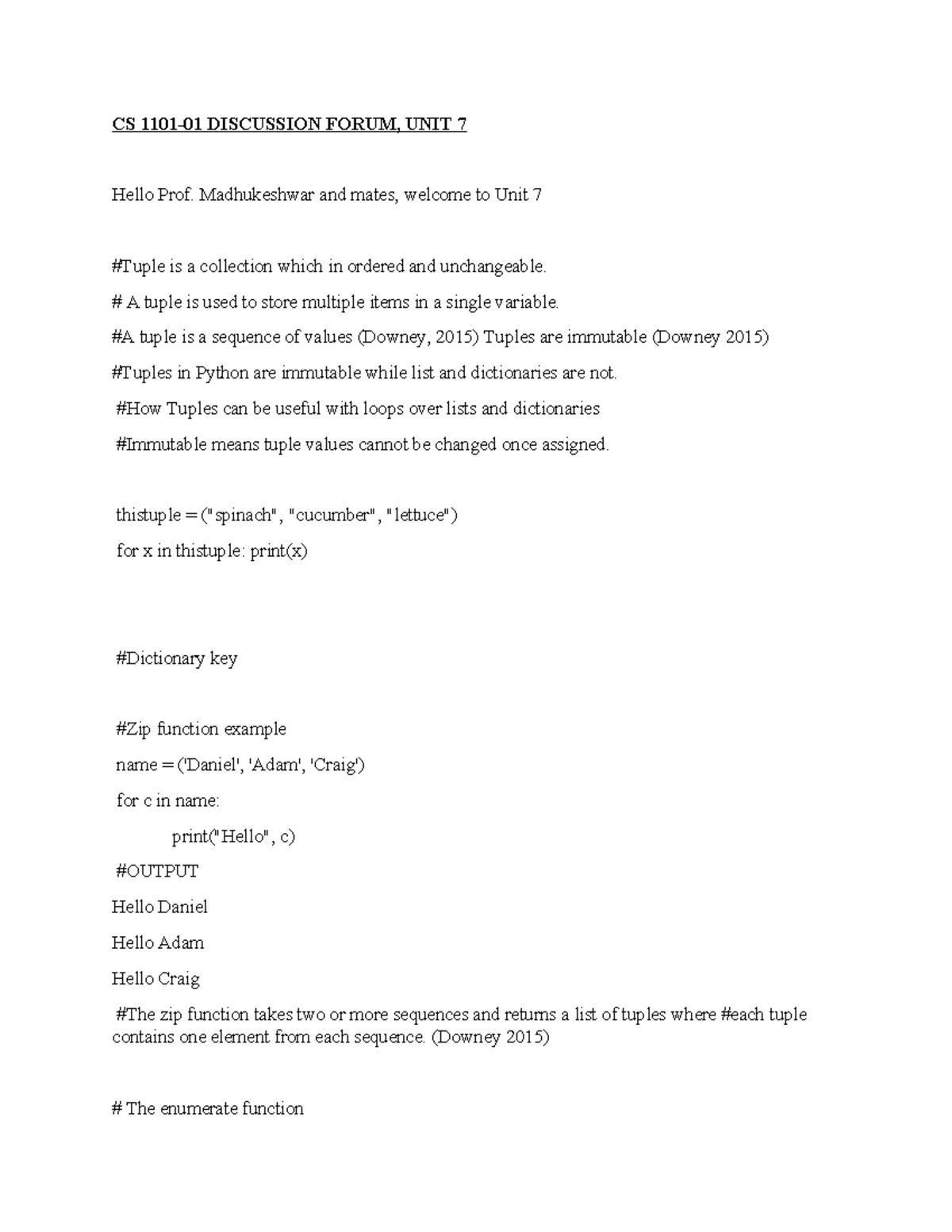 CS 1101-01 UNIT 7 DF - CGTR - CS 1101-01 DISCUSSION FORUM, UNIT 7 Hello Prof. Madhukeshwar and ...