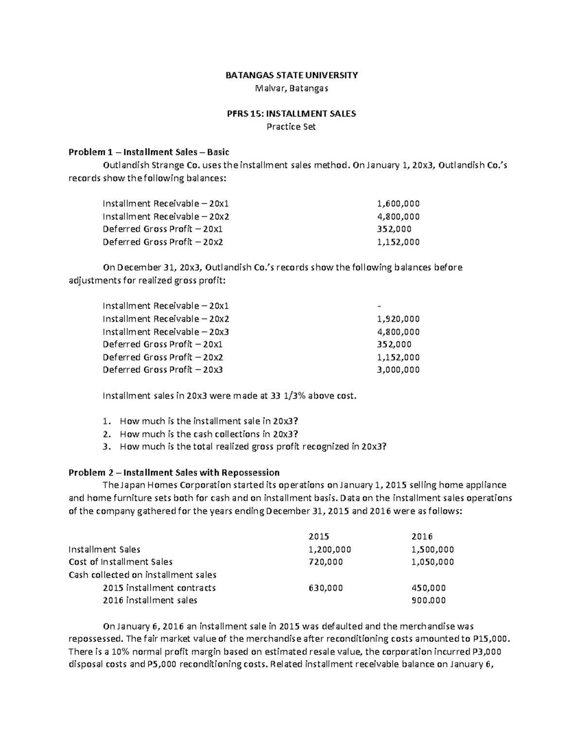 Installment Sales - Practice Set - BATANGAS STATE UNIVERSITY Malvar, Batangas PFRS 15 ...