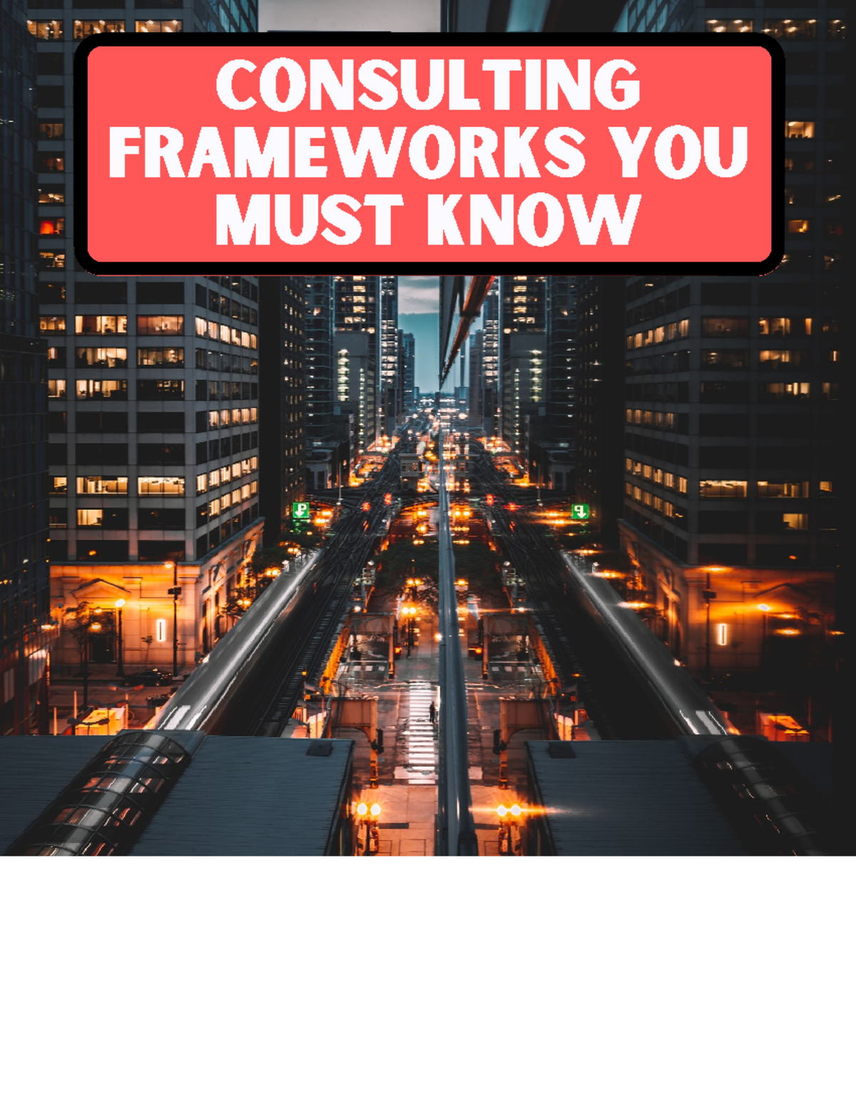 Consulting framework - CONSULTING FRAMEWORKS YOU MUST KNOW CONSULTING ...