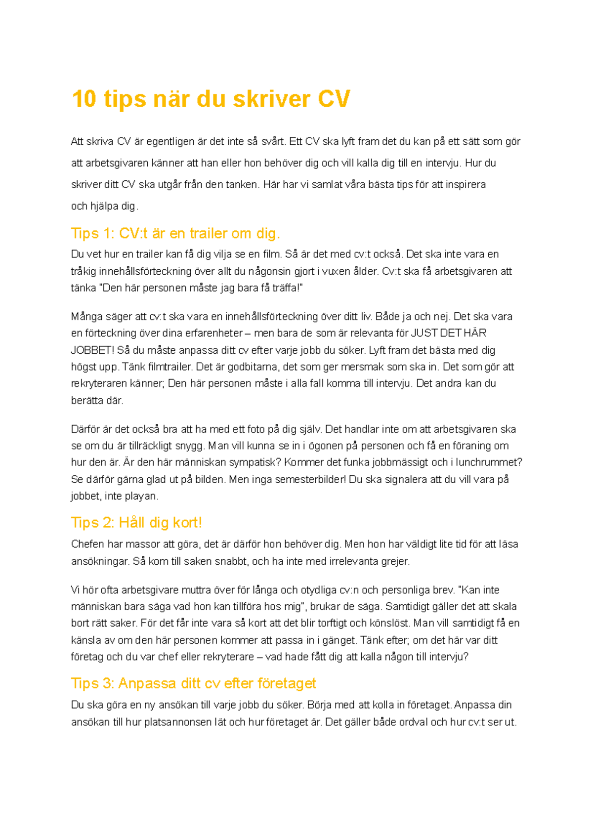 10 tips när du skriver CV - Ett CV ska lyft fram det du kan på ett sätt ...