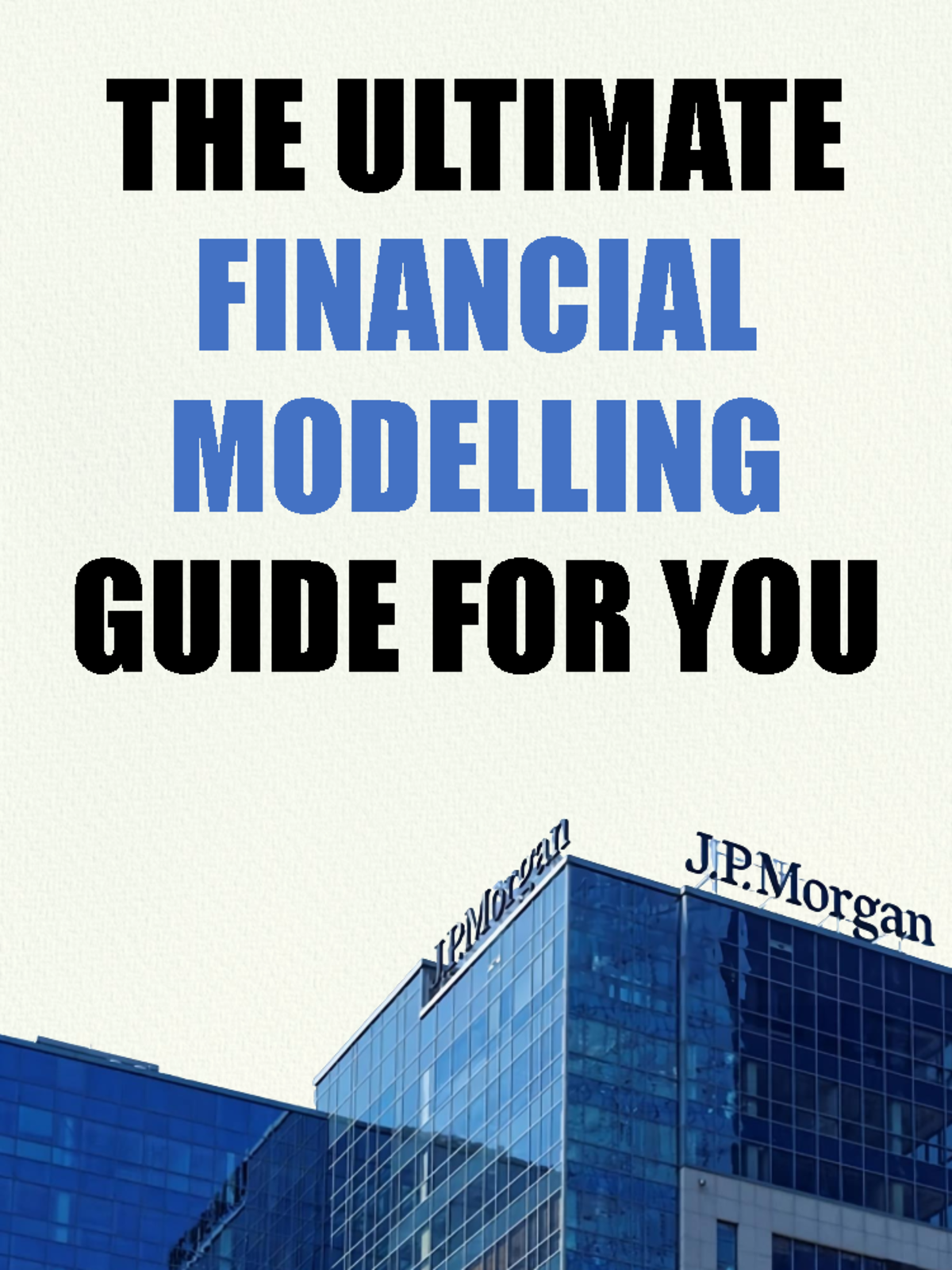 Financial modelling 101 - THE ULTIMATE FINANCIAL MODELLING GUIDE FOR ...