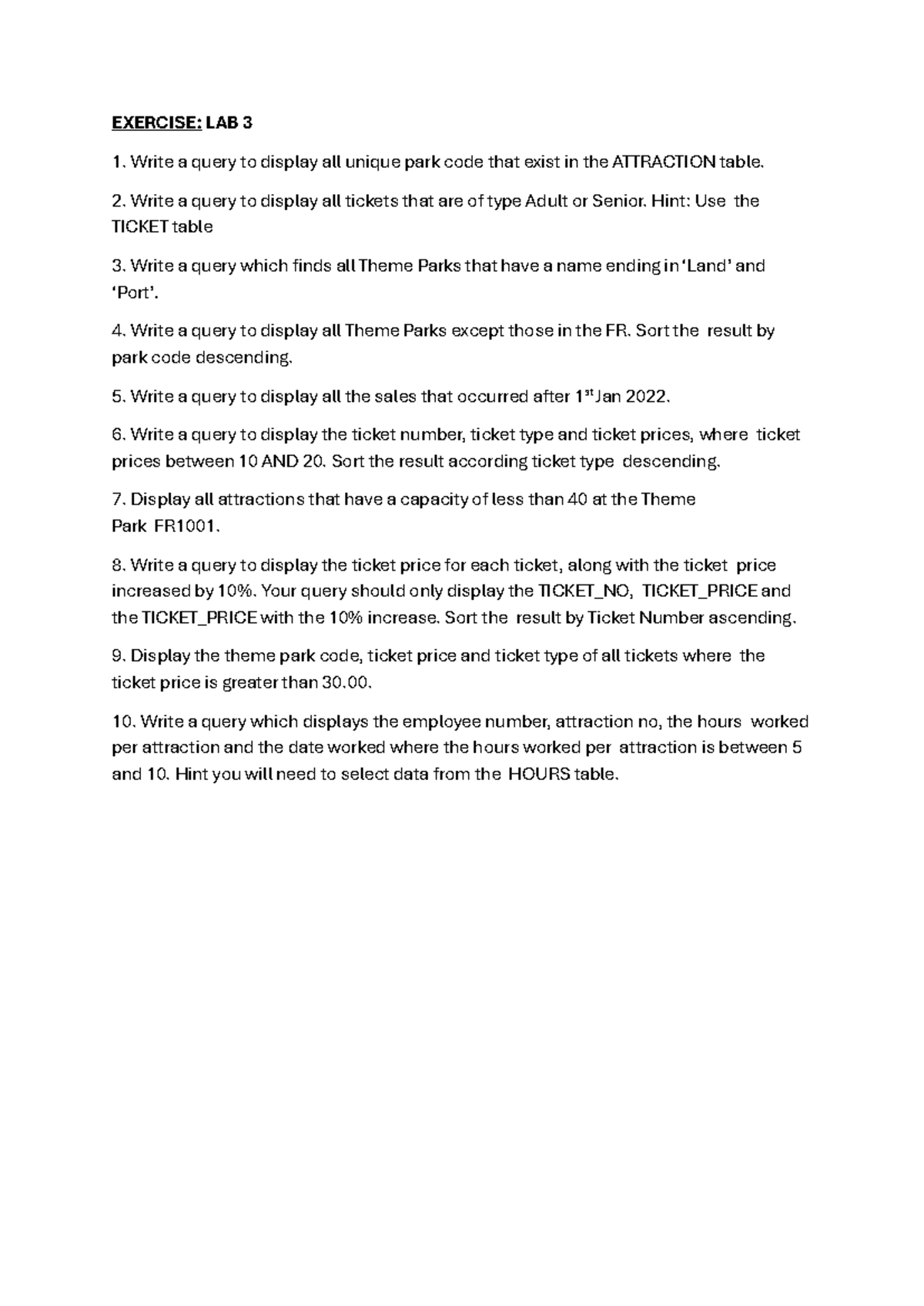 Lab3 - lab3 exercise for - EXERCISE: LAB 3 Write a query to display all ...