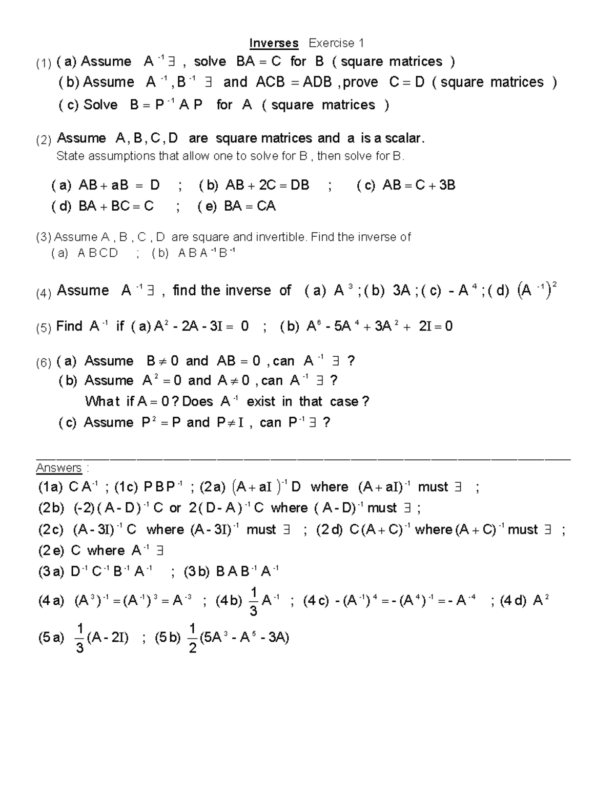 Inverses - State assumptions that allow one to solve for B , then solve ...