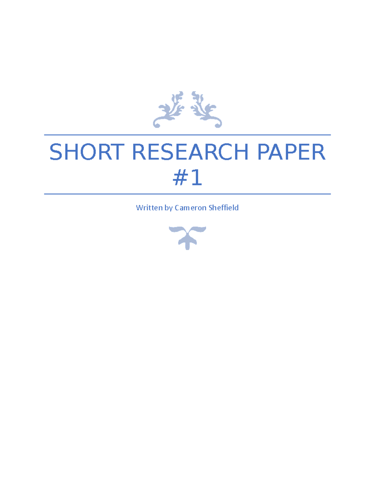 Short research paper #1 Final - SHORT RESEARCH PAPER Written by Cameron ...