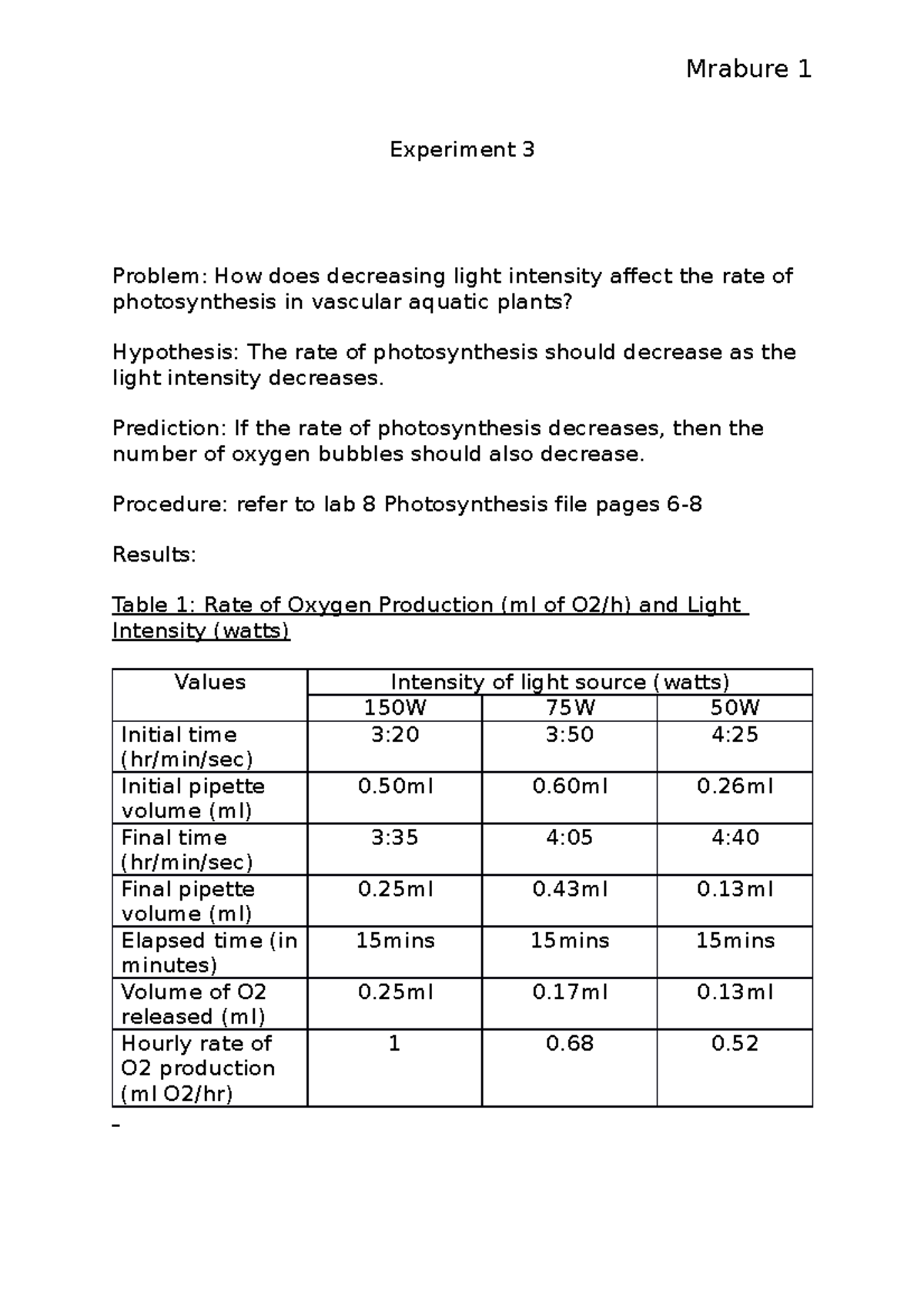 Experiment 8 - Bio lab 8 - Experiment 3 Problem: How does decreasing light intensity affect the ...