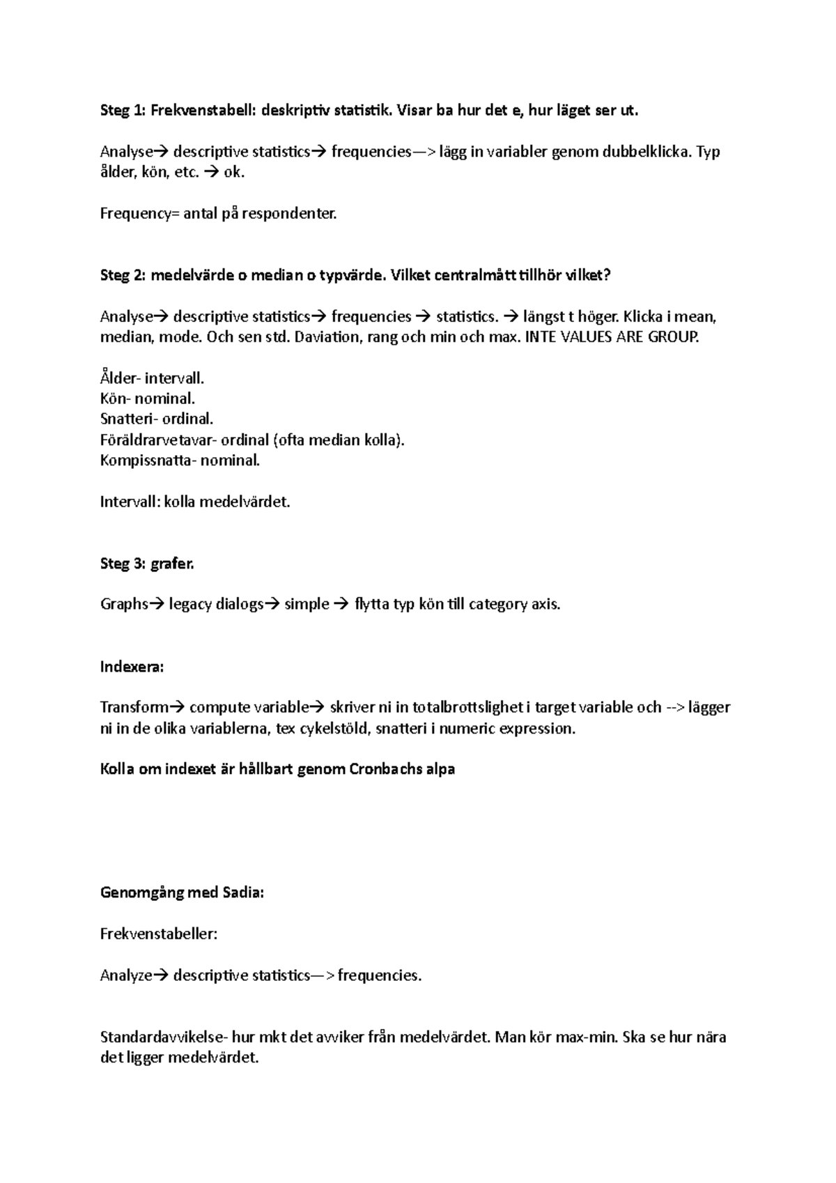 Datalabb 1 - Spss - Steg 1: Frekvenstabell: deskriptiv statistik. Visar ...
