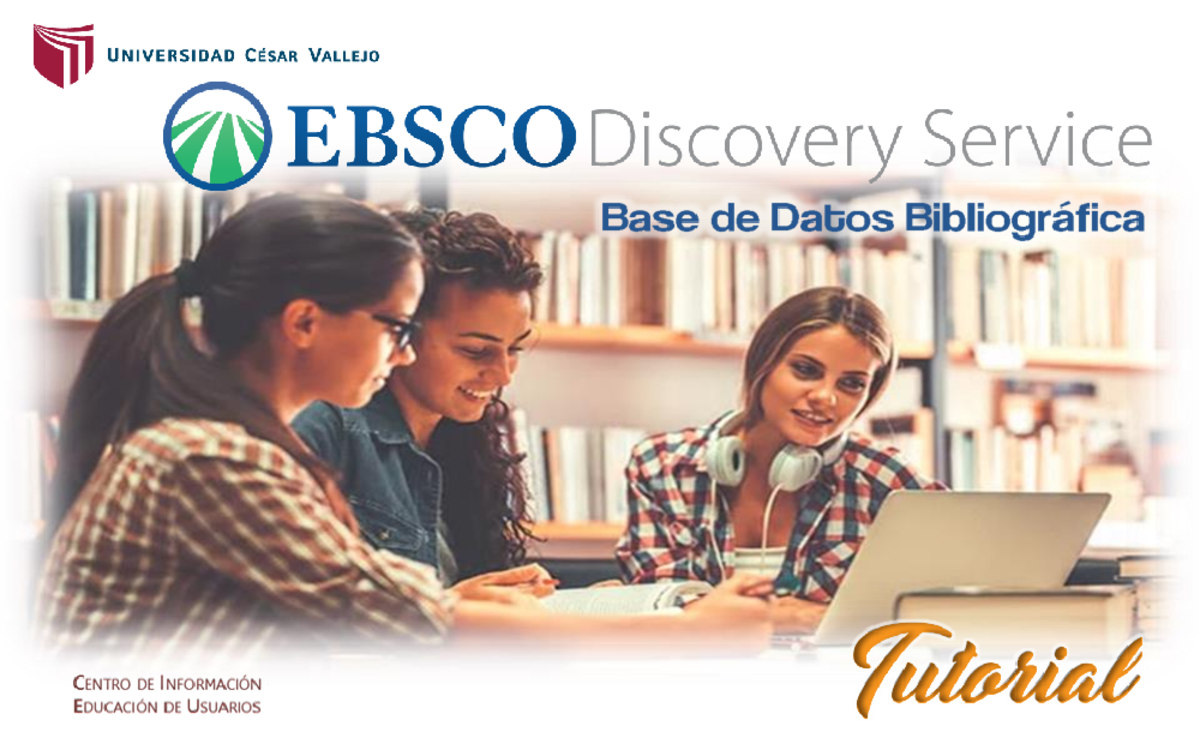 Ebsco Discovery Service 2021-2 - Plataforma de consulta que se basa en una potente búsqueda para ...