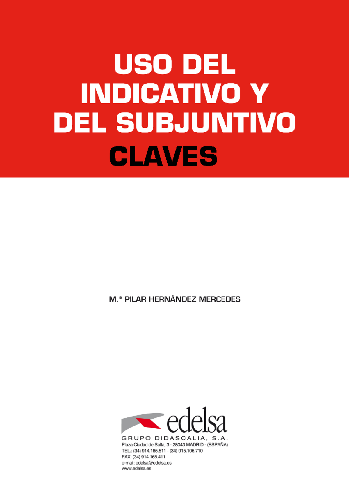 Uso Indicativo Subjuntivo Claves - CLAVES us TEMA 1 1. PRESENTE DE ...