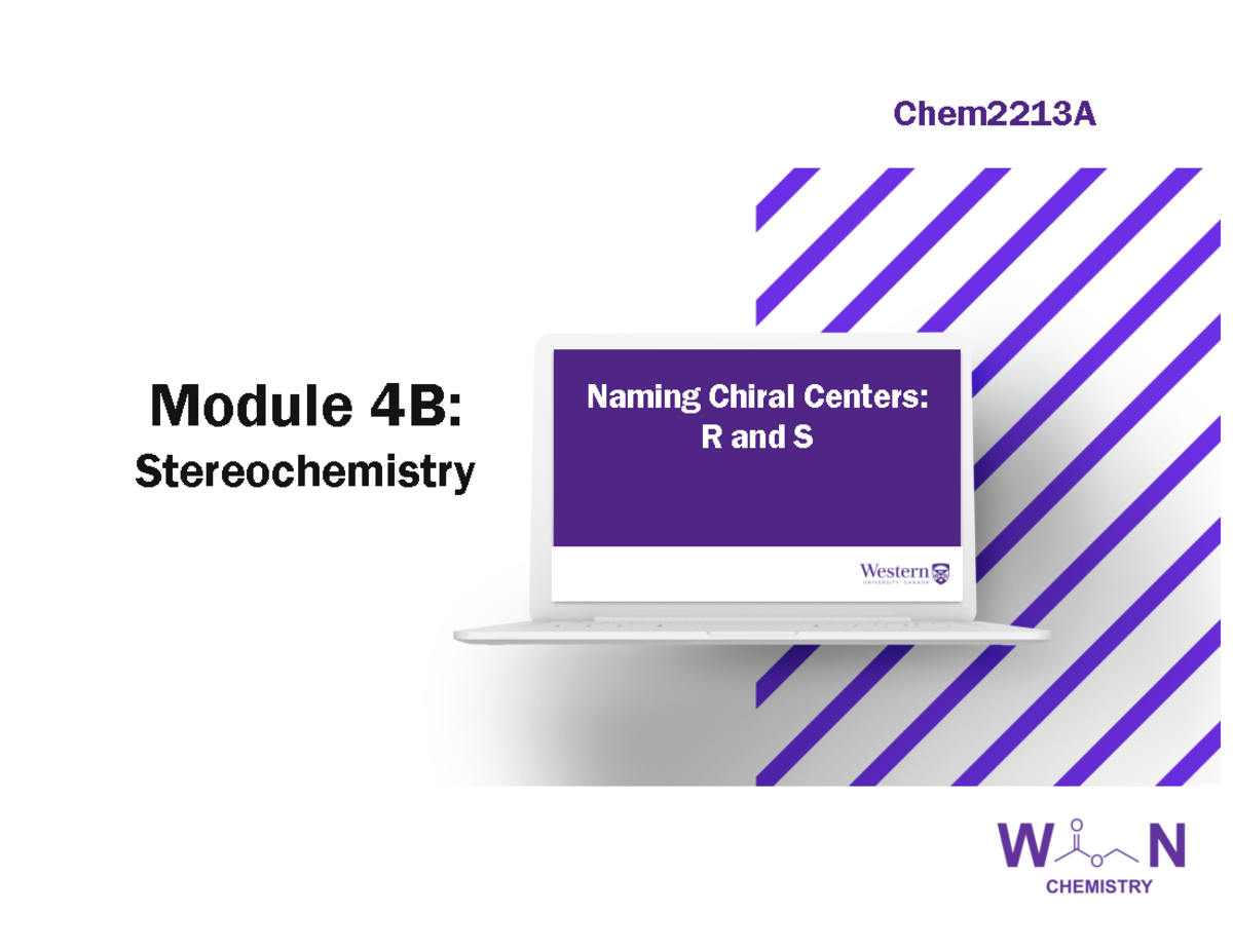 Module 4B - lecture notes - Module 4B: Stereochemistry Naming Chiral ...
