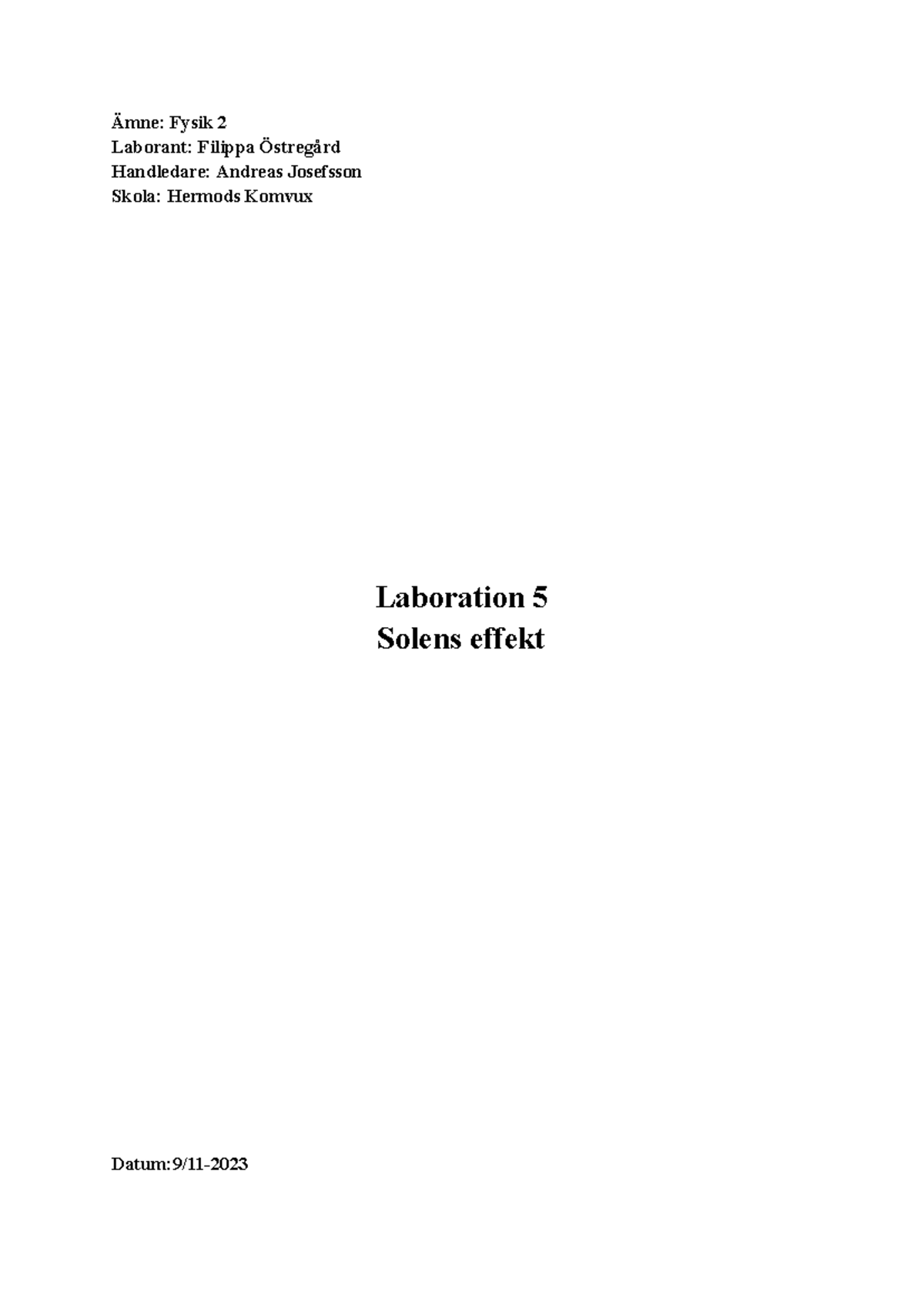 Fysik 2 Laboration 5 - Ämne: Fysik 2 Laborant: Filippa Östregård ...