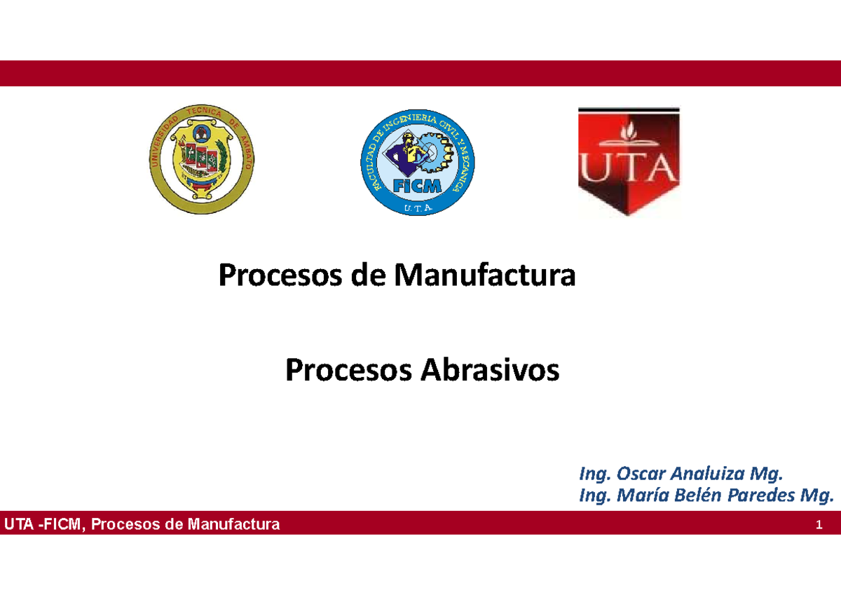 Unidad 2. Procesos Abrasivos - Procesos Abrasivos Procesos de Manufactura Ing. Oscar Analuiza Mg ...