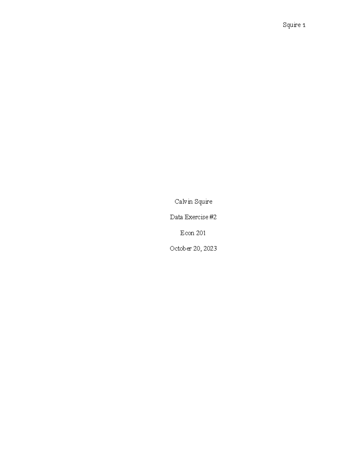 Econ data excercise 2 - Calvin Squire Data Exercise # Econ 201 October ...