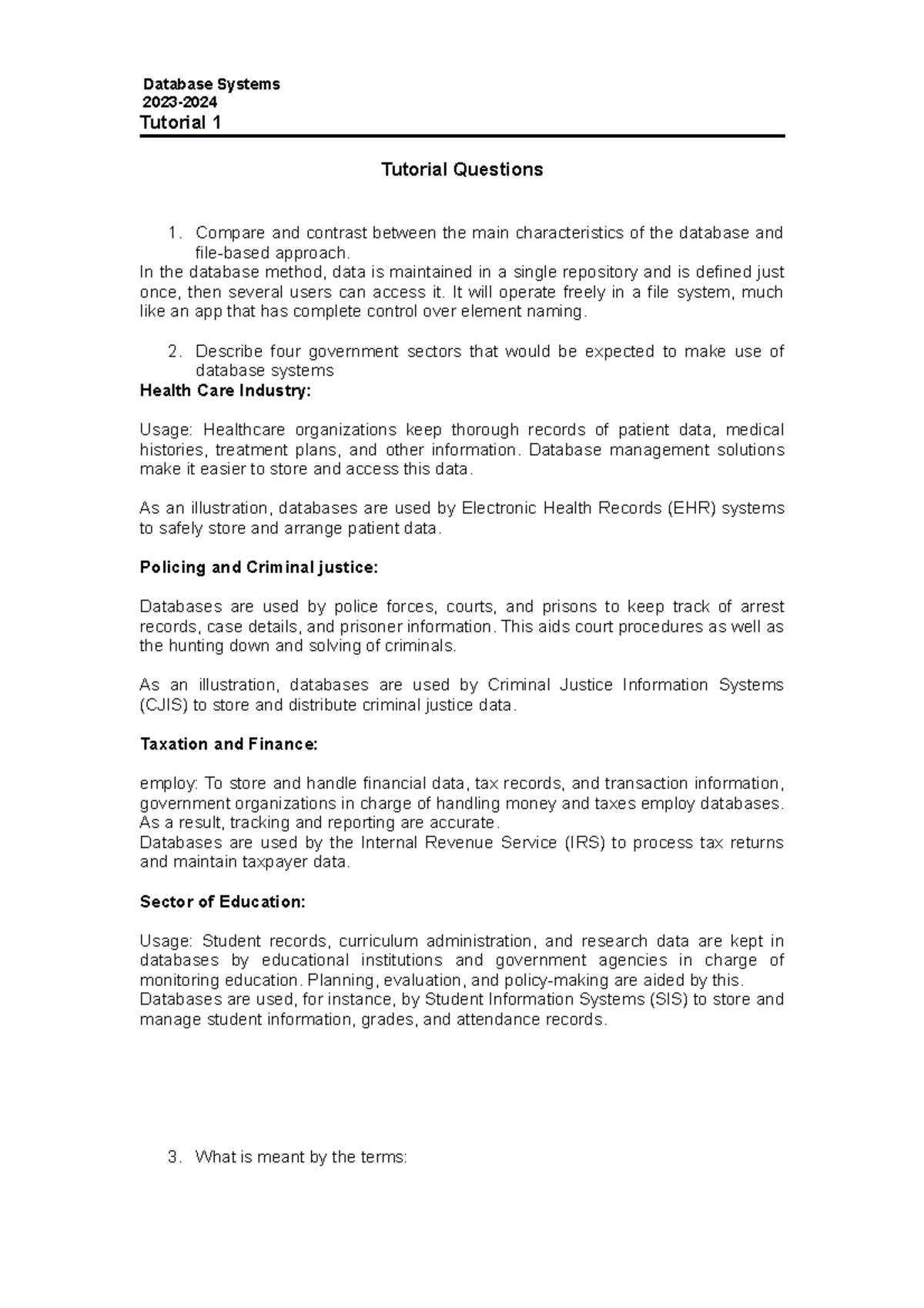 Tutorial 2 - Tutorial 1 Tutorial Questions 1. Compare and contrast between the main ...