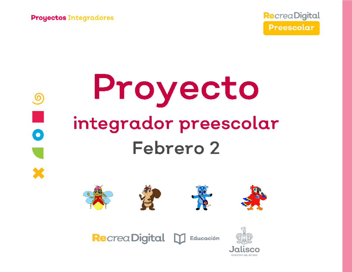 Ficha instruccional - PROYECTO - Proyecto integrador preescolar Febrero 2 Índice Proyecto ...