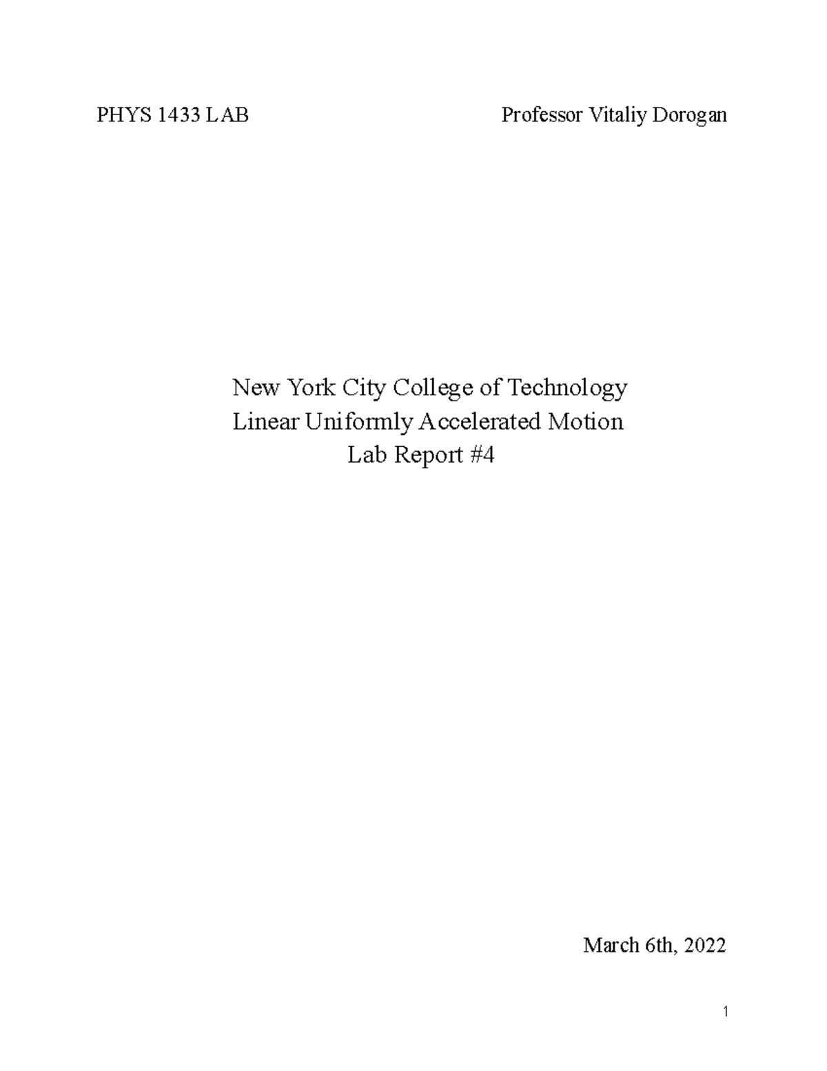 PHYS 1433 - Lab 4 Linear Uniformly Accelerated Motion - PHYS 1433 LAB Professor Vitaliy Dorogan ...