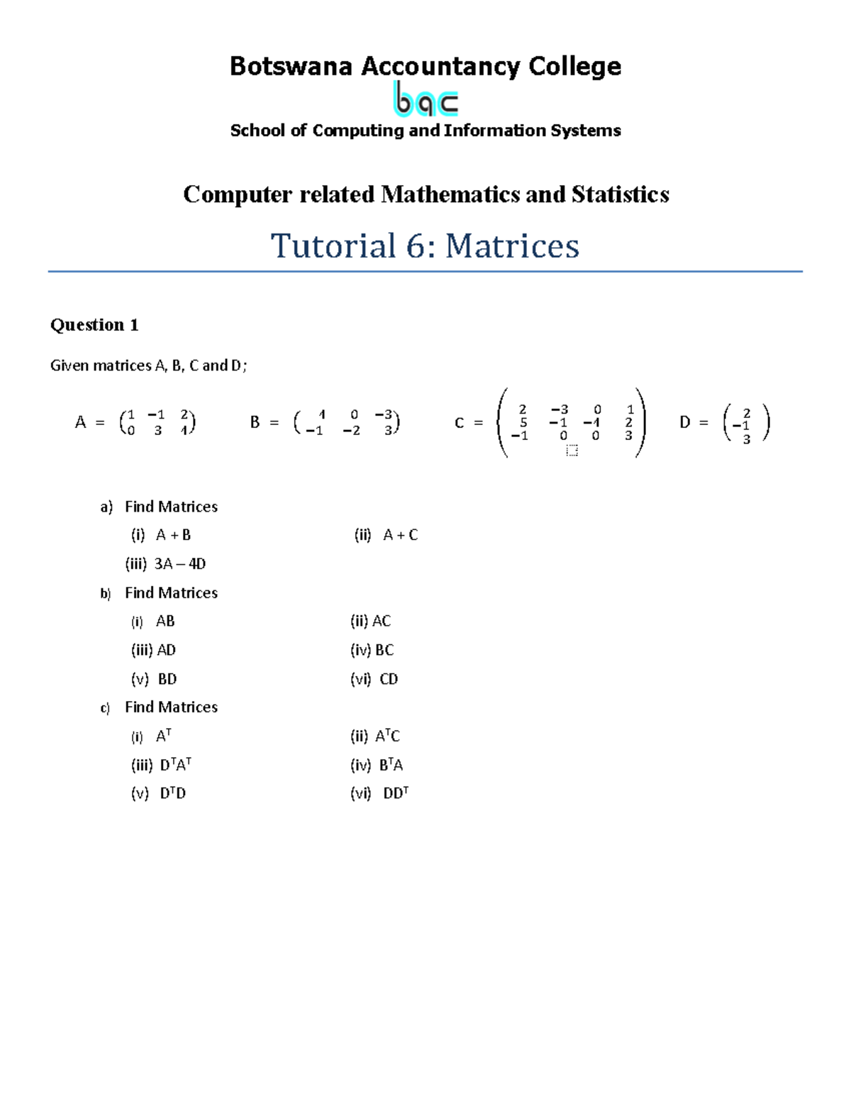 Tutorial 6 - Matrices - Botswana Accountancy College School of Computing and Information Systems ...