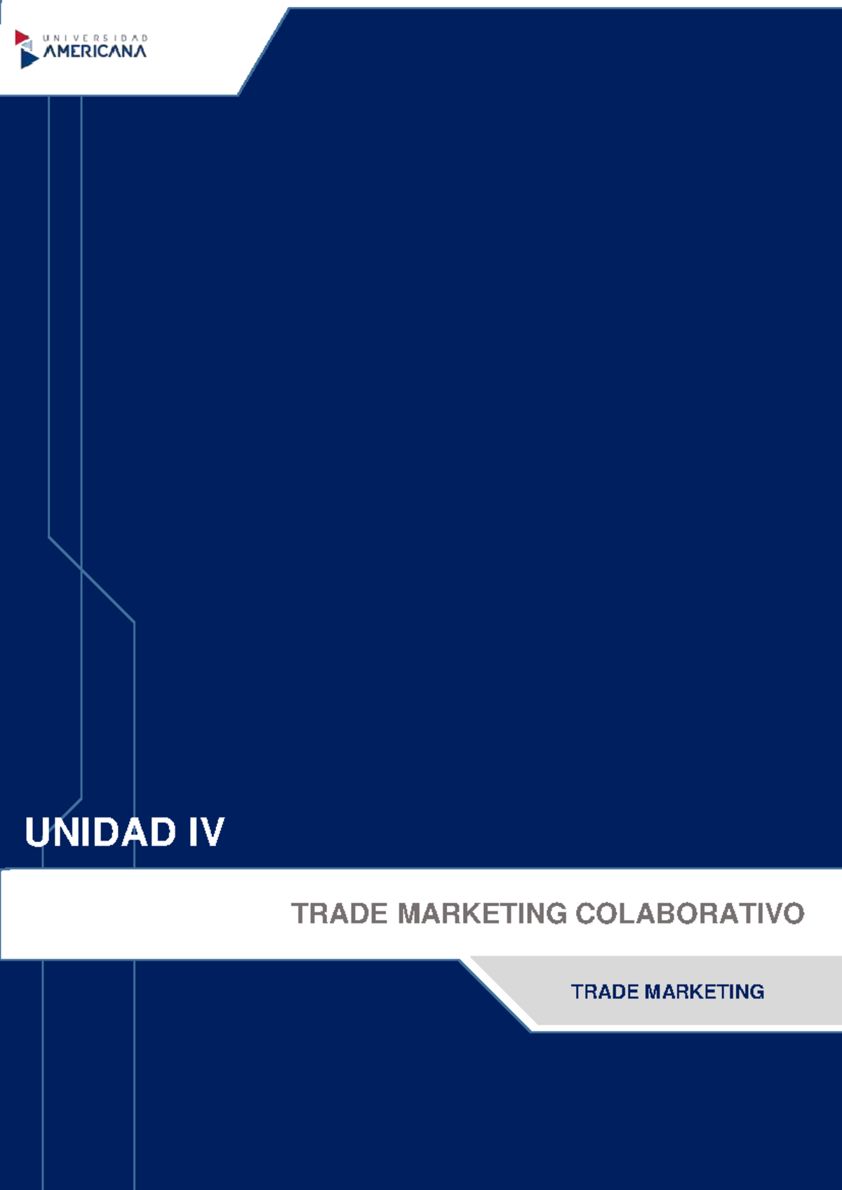 U4 - TRADE MKT - UNIDAD IV TRADE MARKETING COLABORATIVO TRADE MARKETING INTRODUCCIÓN Cada ...