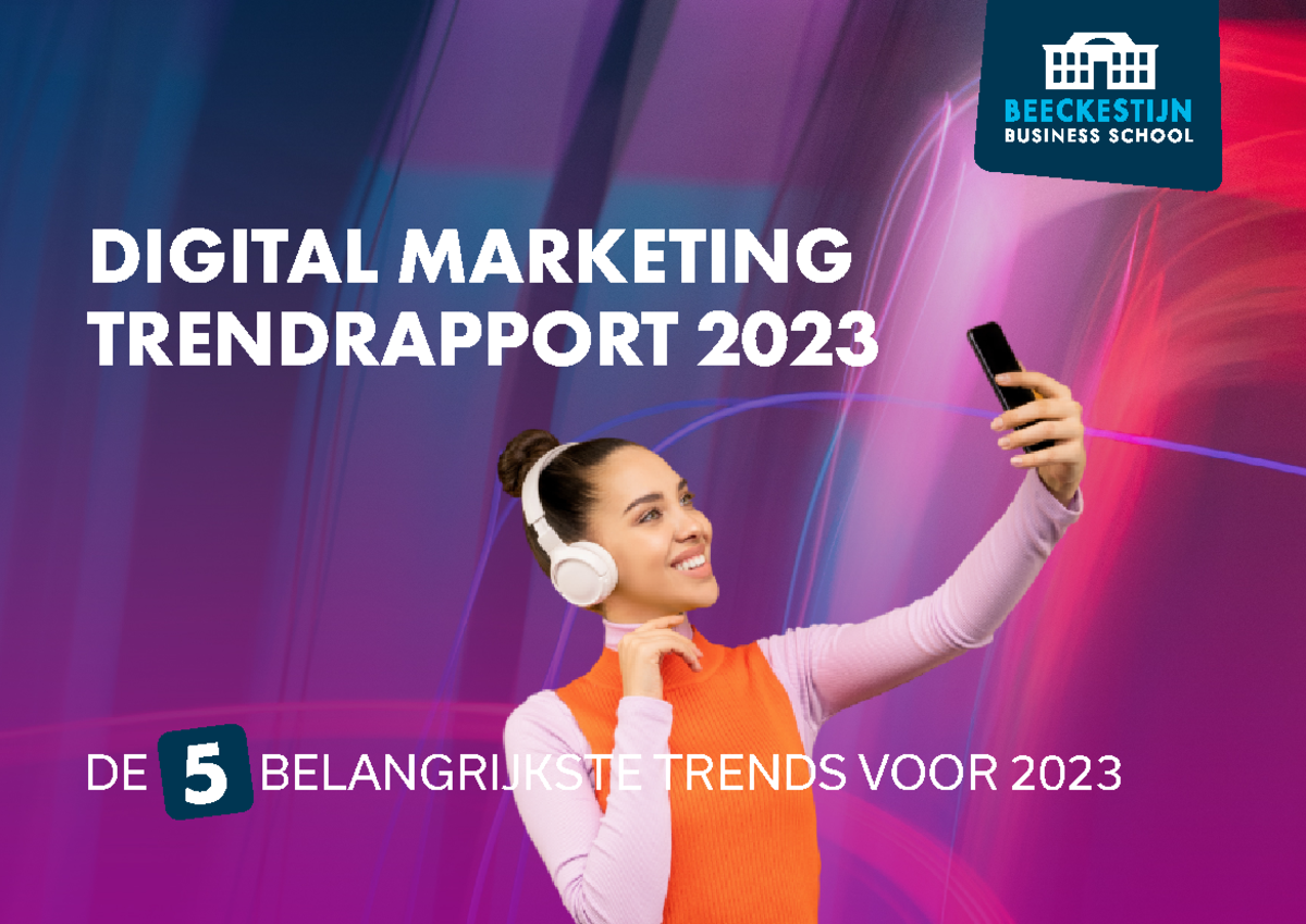 Digital Marketing Trendrapport 2023 - Beeckestijn Business School - DE BELANGRIJKSTE TRENDS VOOR ...