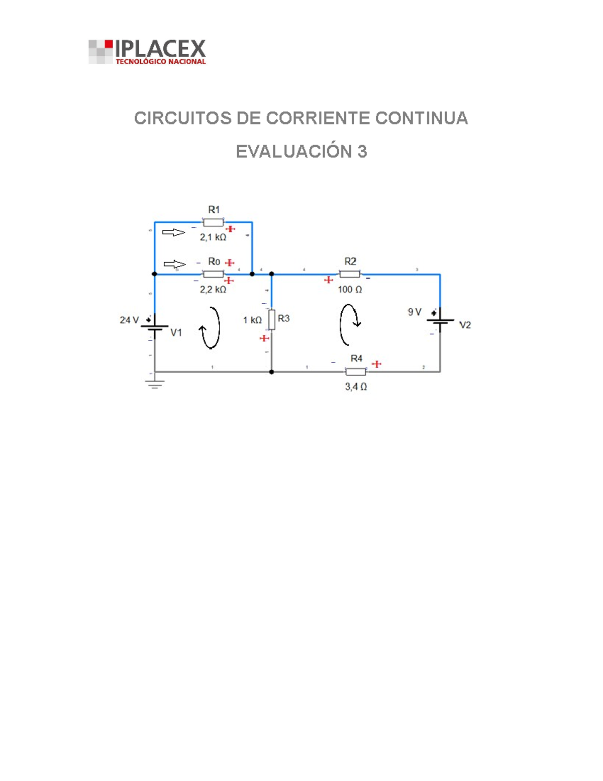 Eva3 - CIRCUITOS DE CORRIENTE CONTINUA EVALUACIÓN 3 Reducción resistencia paralelo 1) Roeq: 1 1 ...