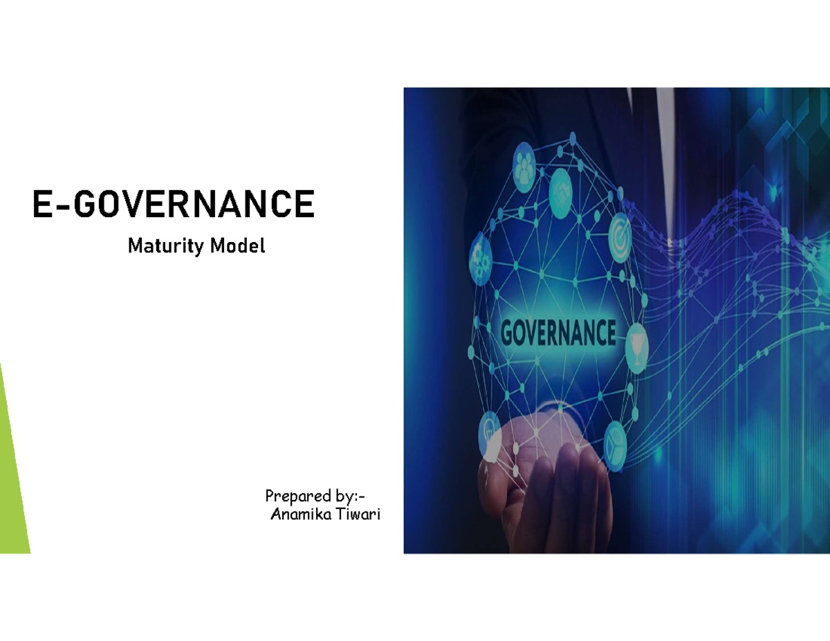 Maturity model ppt - E-GOVERNANCE Maturity Model Prepared by:- Anamika ...