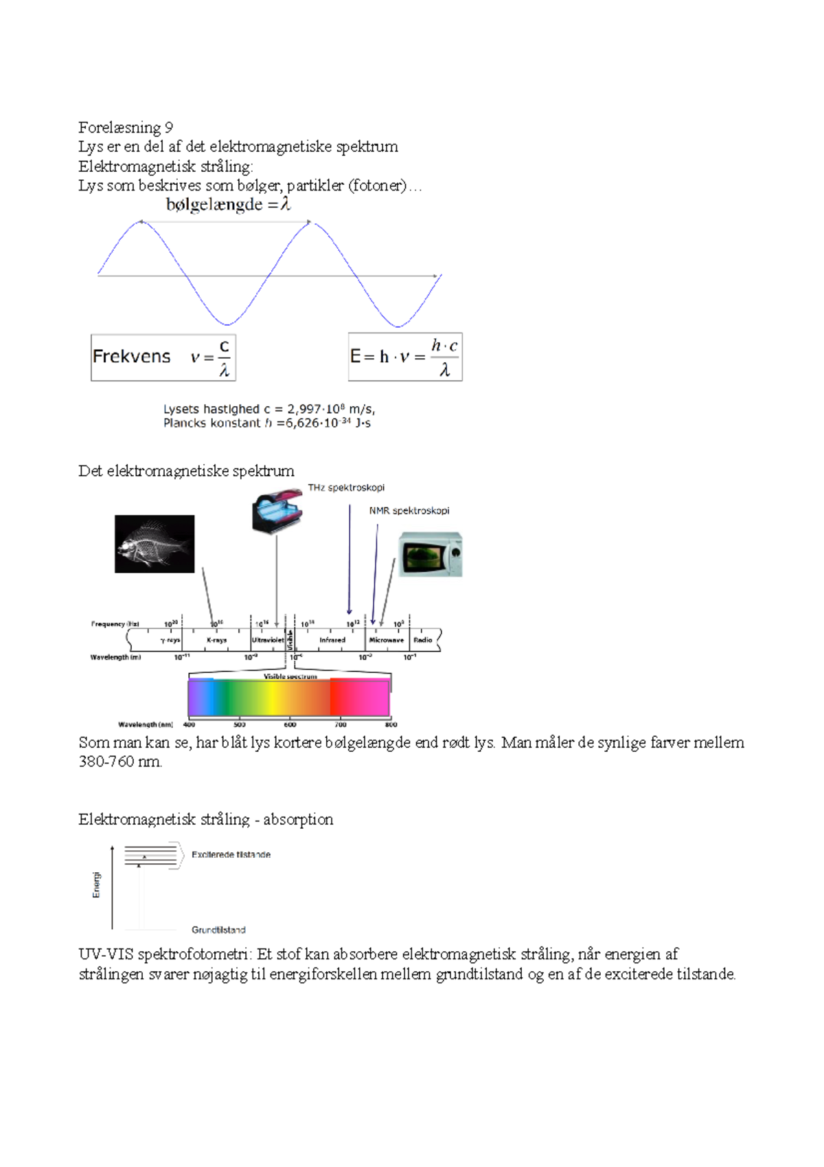 Noter til forlæsninger - Forelæsning 9 Lys er en del af det ...