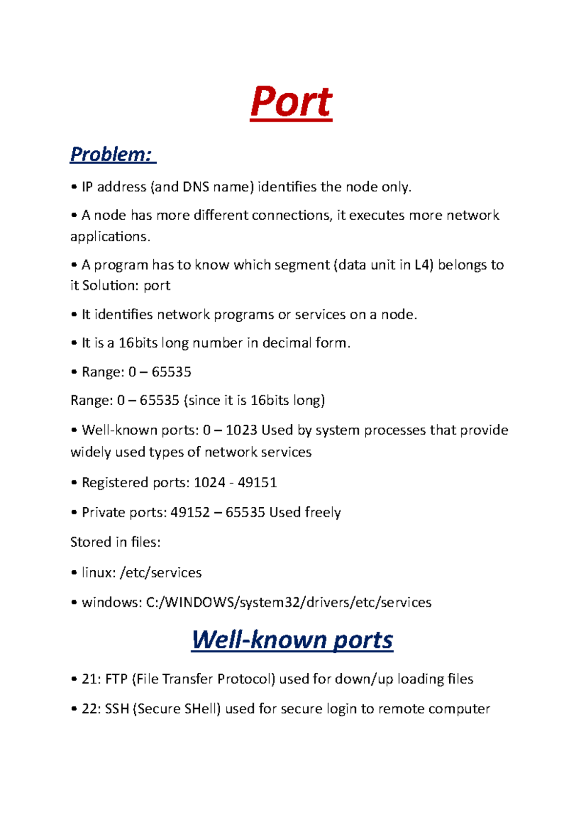 Port - Port - Port Problem: IP address (and DNS name) identifies the node only. A node has more ...