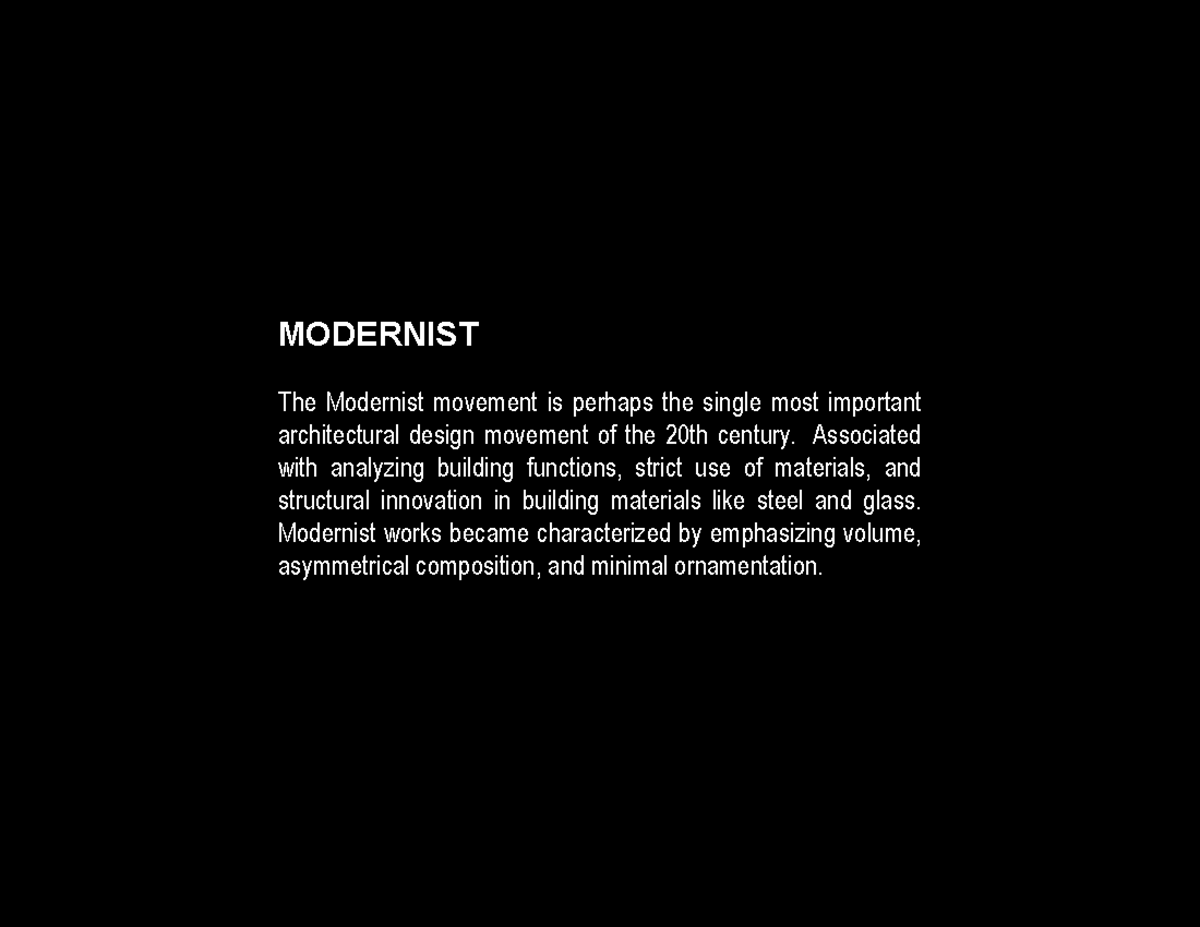 ARCH 101 Lecture - MODERNIST The Modernist movement is perhaps the ...