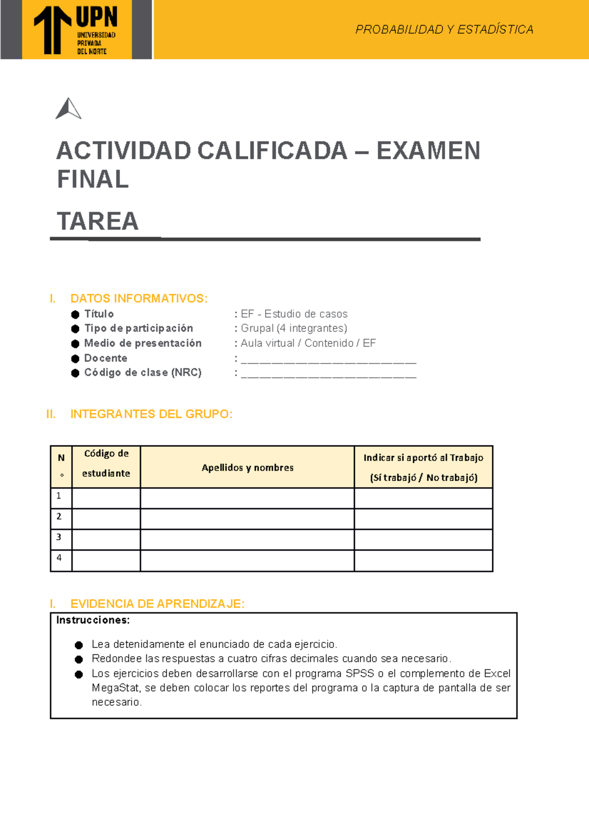 STAT.1203.EF pregunta 3 Resuelta - ACTIVIDAD CALIFICADA – EXAMEN FINAL TAREA I. DATOS ...