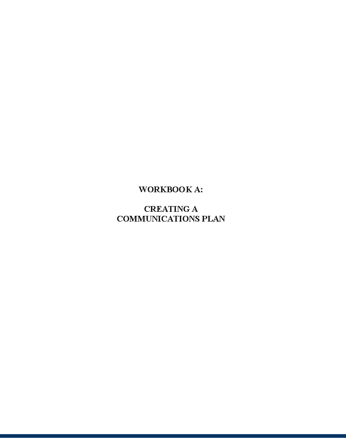 Workbook A Communication WORKBOOK A CREATING A COMMUNICATIONS PLAN