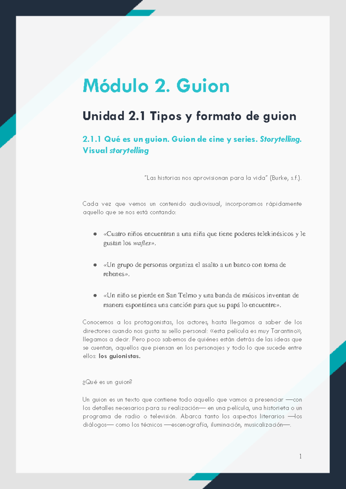 Módulo 2. Guion - no le den bola - Módulo 2. Guion Unidad 2 Tipos y formato de guion 2.1 Qué es ...
