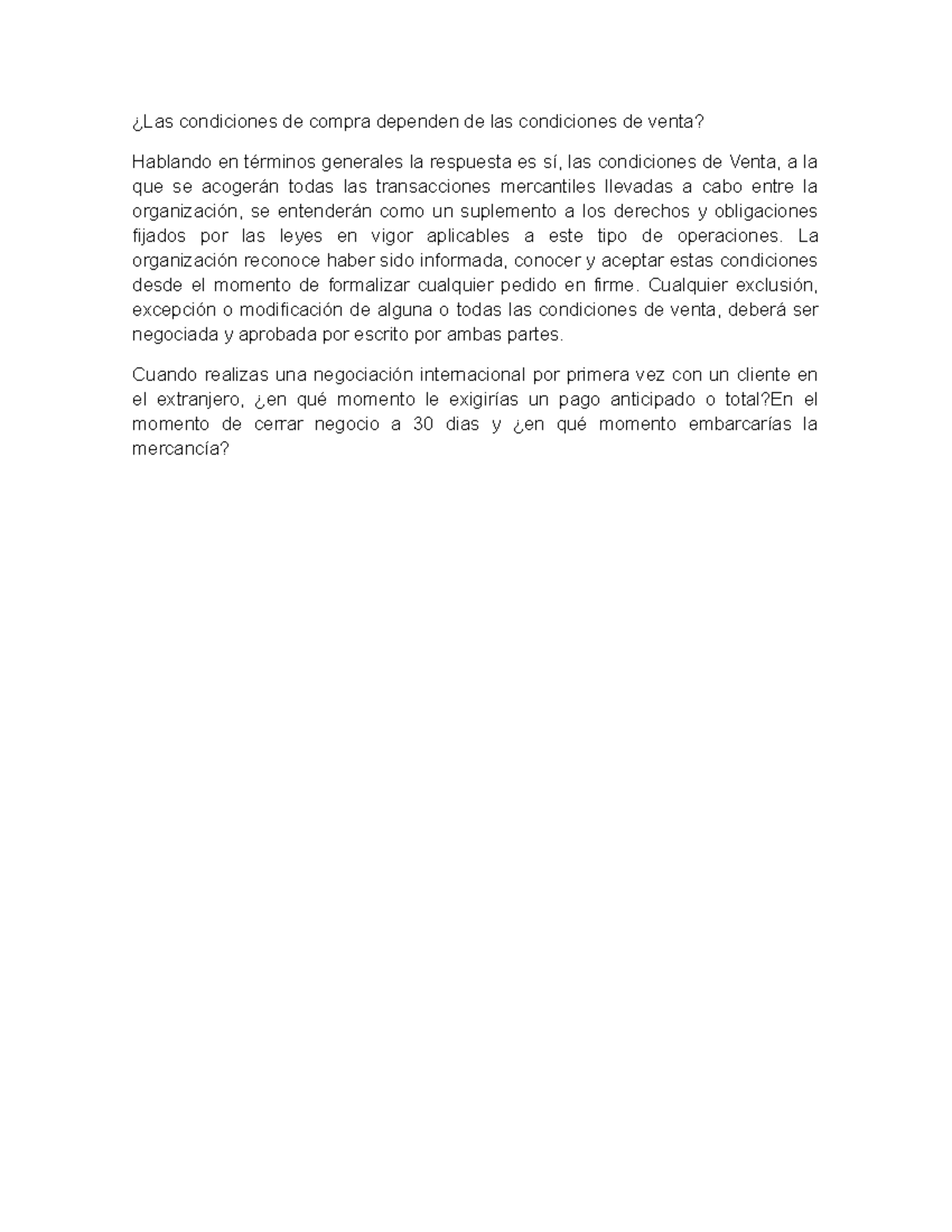 Las condiciones de compra dependen de las condiciones de venta - La organización reconoce haber ...