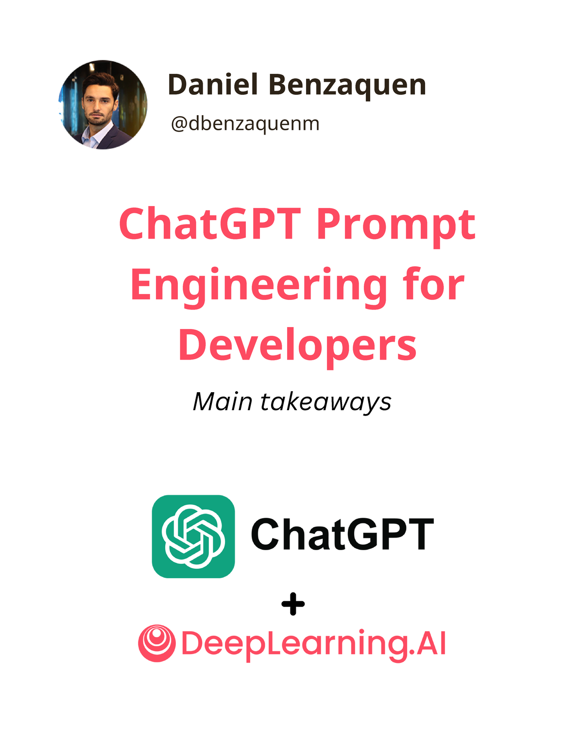 Prompt engineering main takeaways - Daniel Benzaquen @dbenzaquenm ChatGPT Prompt Engineering for ...