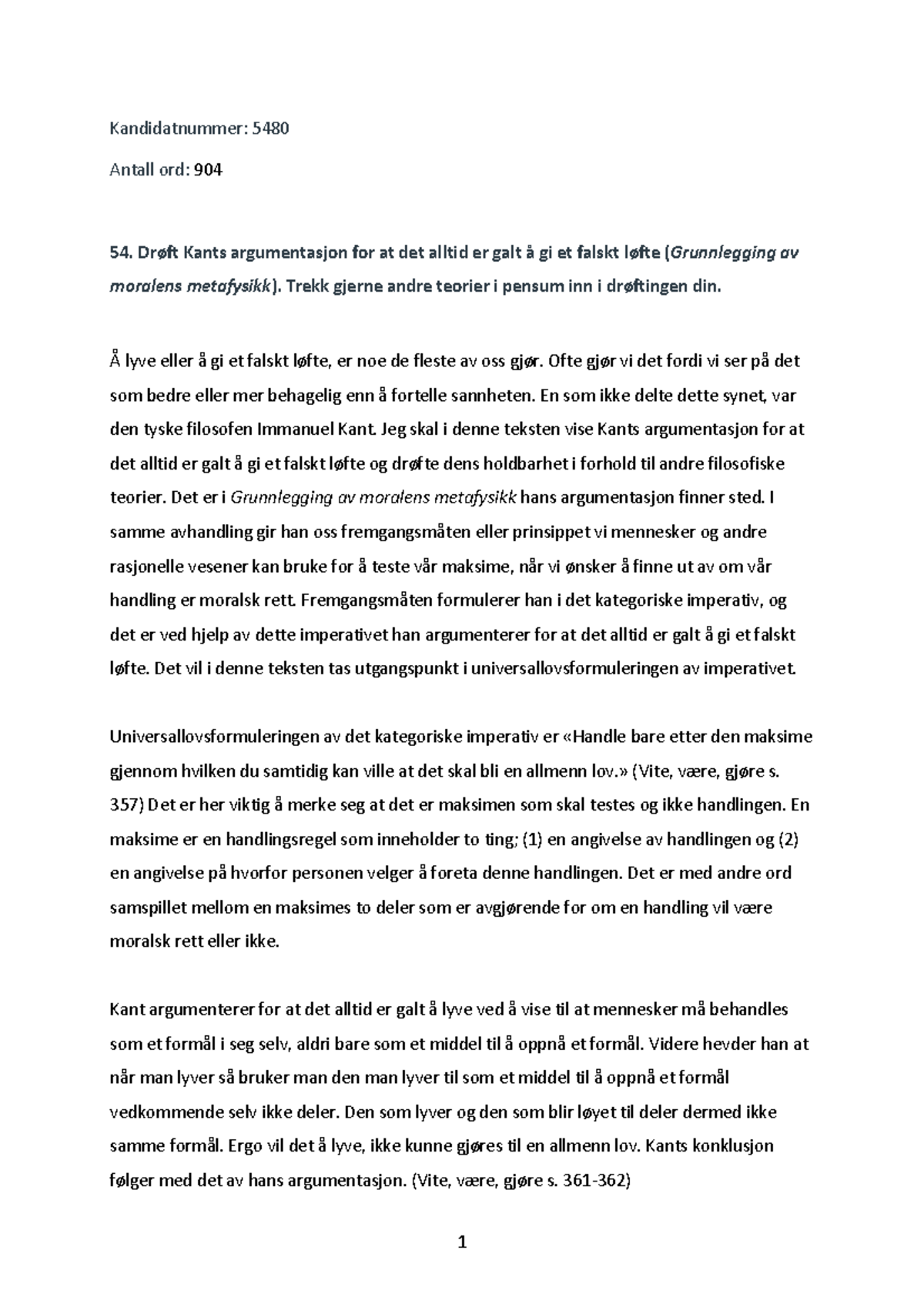Obligatorisk oppgave exphil03 - 1 Kandidatnummer: 5 480 Antall ord: 904 54. Drøft Kants - Studocu