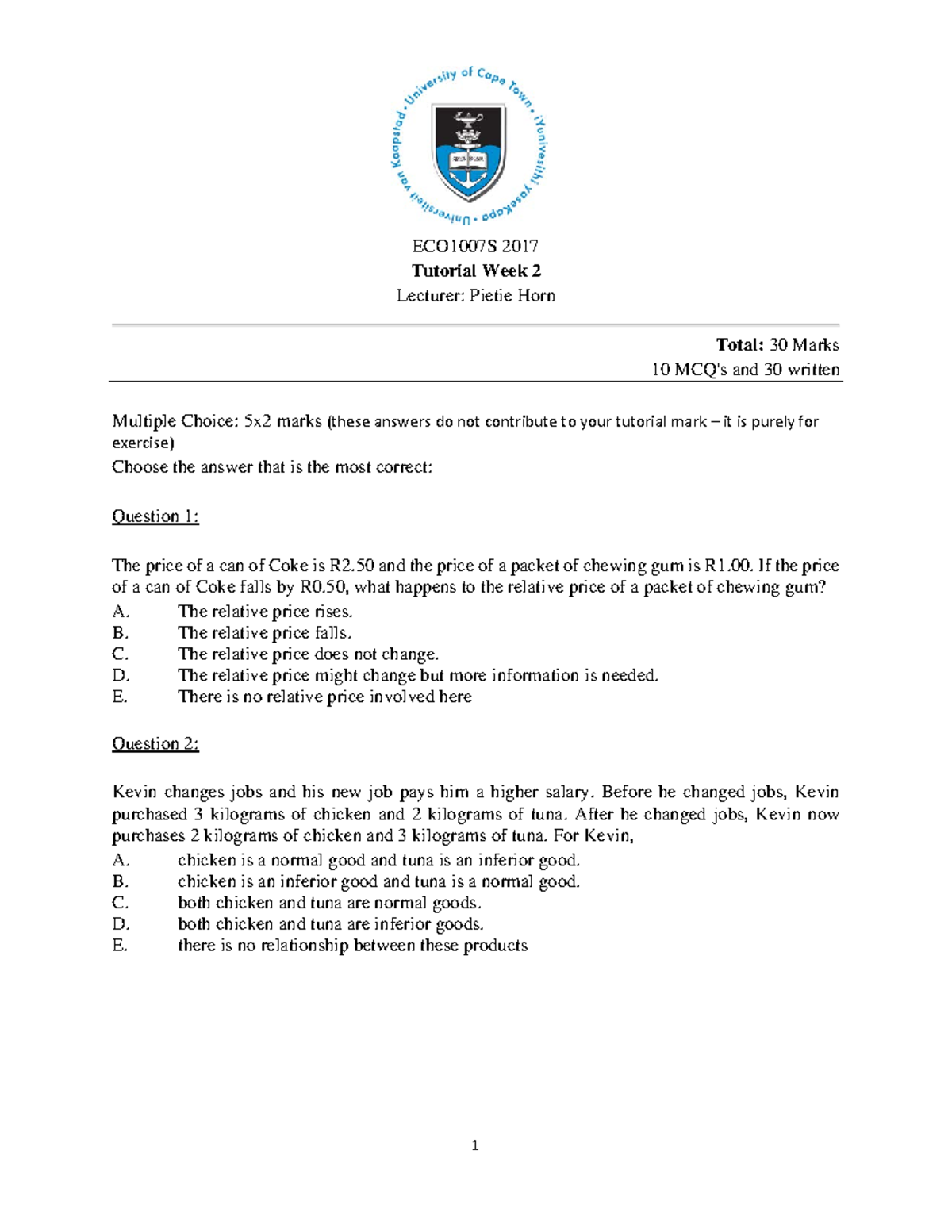Tut 2 2017 - Tutorial 2 - ECO1007S 2017 Tutorial Week 2 Lecturer: Pietie Horn Total: 30 Marks 10 ...