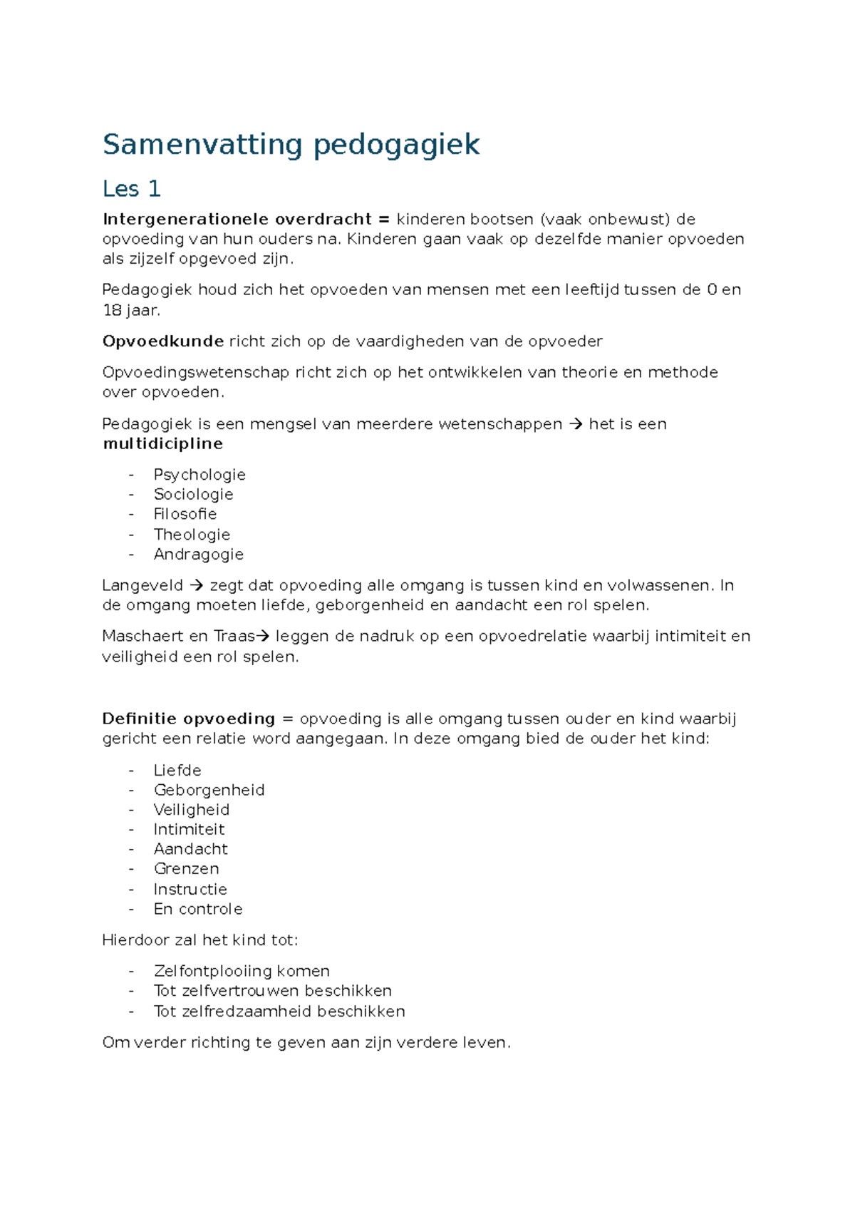 Samenvatting pedagogiek - Samenvatting pedogagiek Les 1 Intergenerationele overdracht = kinderen ...
