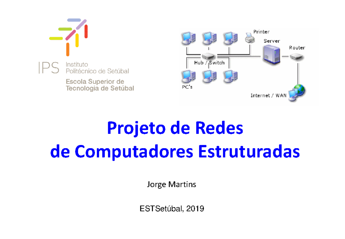 Projecto de Redes Estruturadas - Jorge Martins ESTSetúbal, 2019 Projeto ...