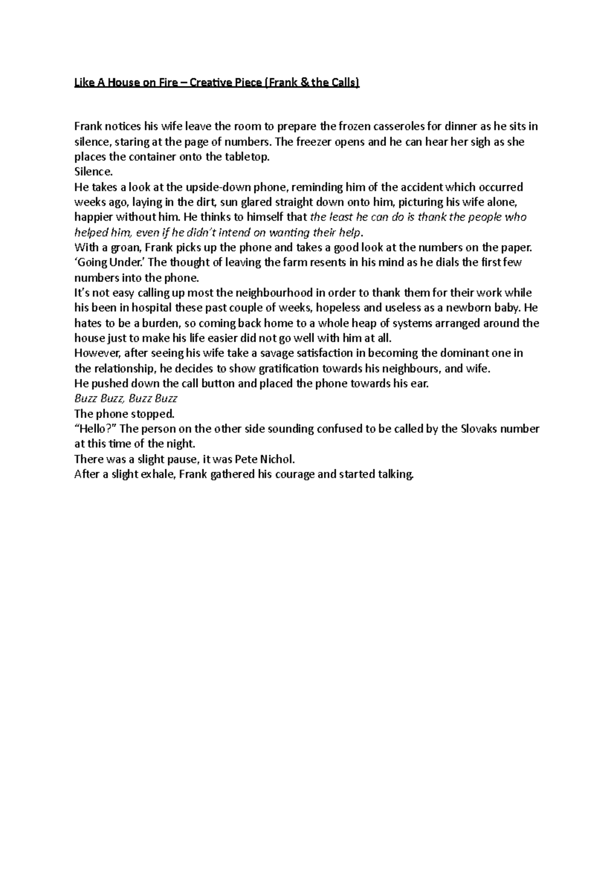 Like A House on Fire - Creative - The freezer opens and he can hear her ...