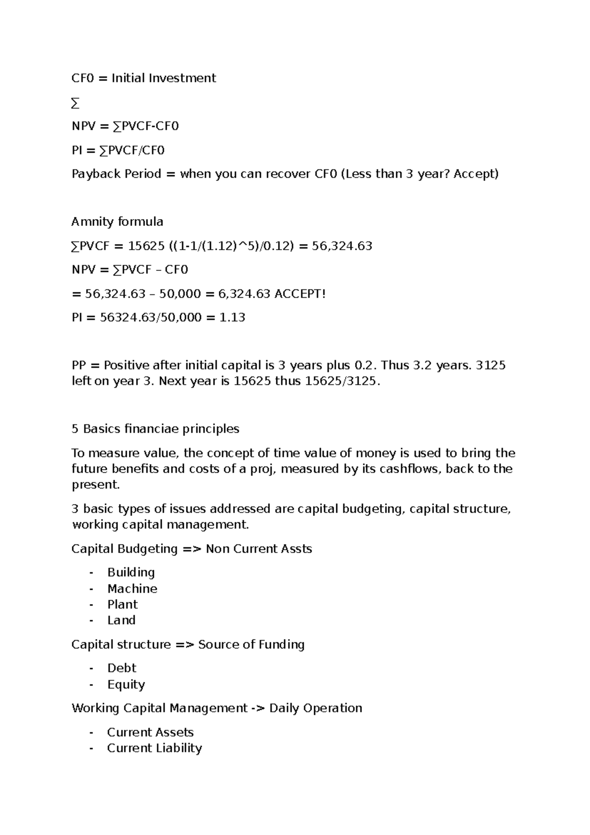 Notes - Done - CF0 = Initial Investment ∑ NPV = ∑PVCF-CF PI = ∑PVCF/CF ...