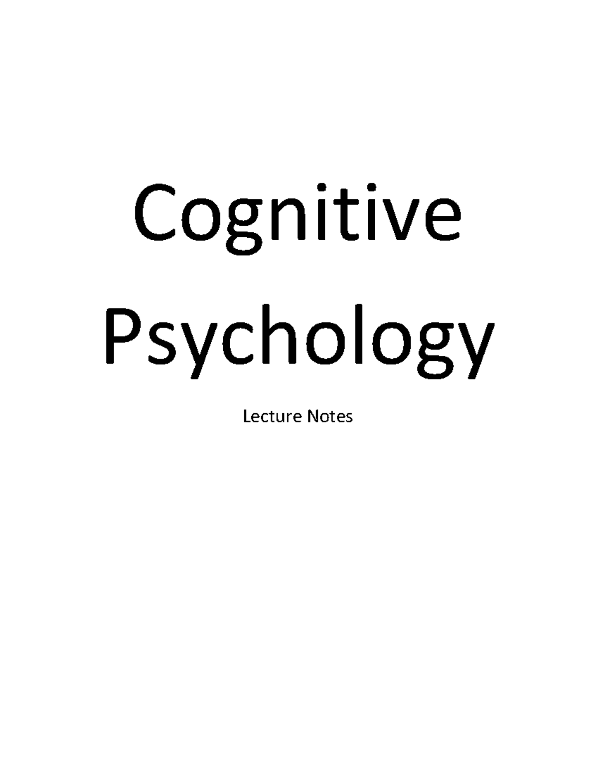 Lecture notes in Cognitive 1 - Cognitive Psychology Lecture Notes THE ...