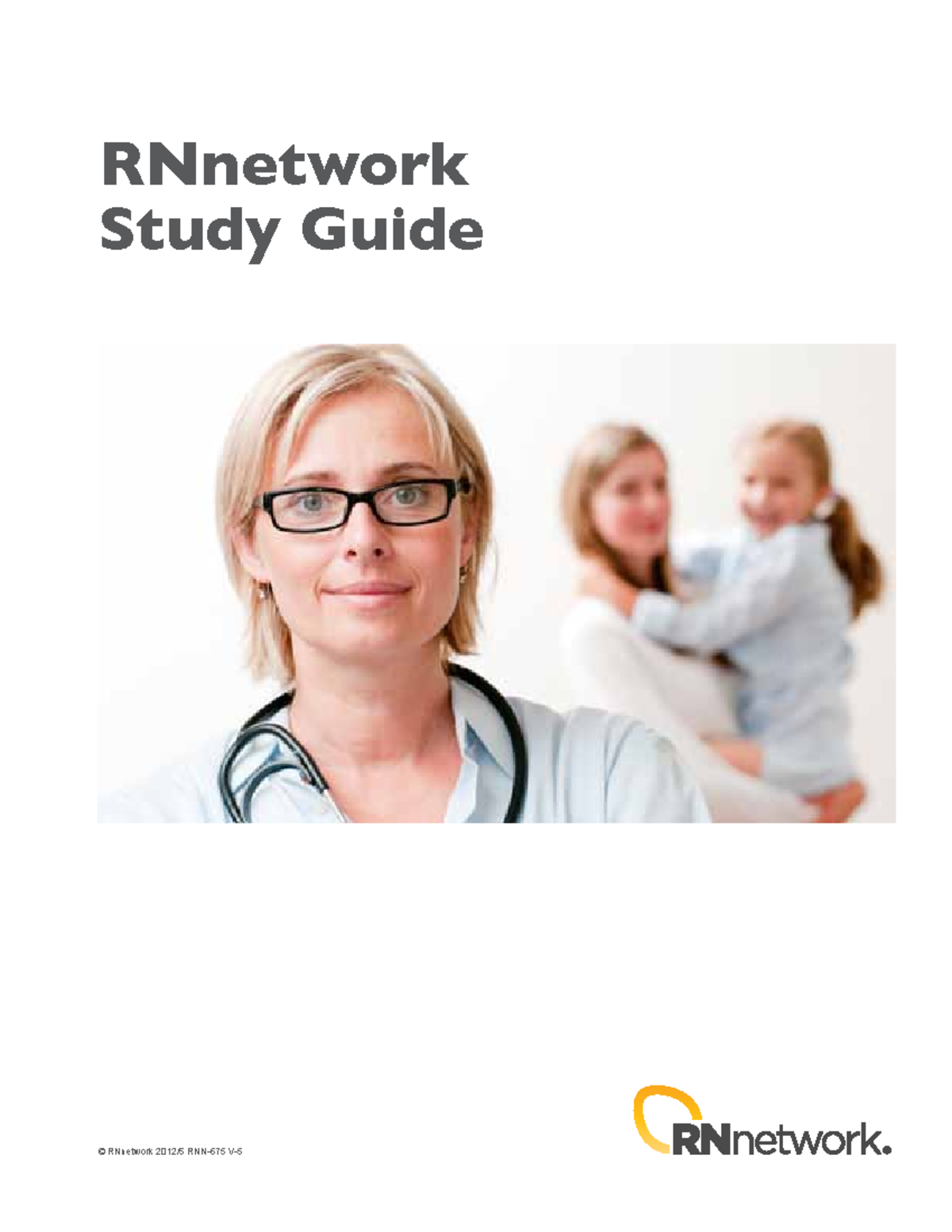 Rnn-nurse-study-guideforwork - RNnetwork Study Guide © RNnetwork 2012/5 RNN-675 V- TABLE OF ...