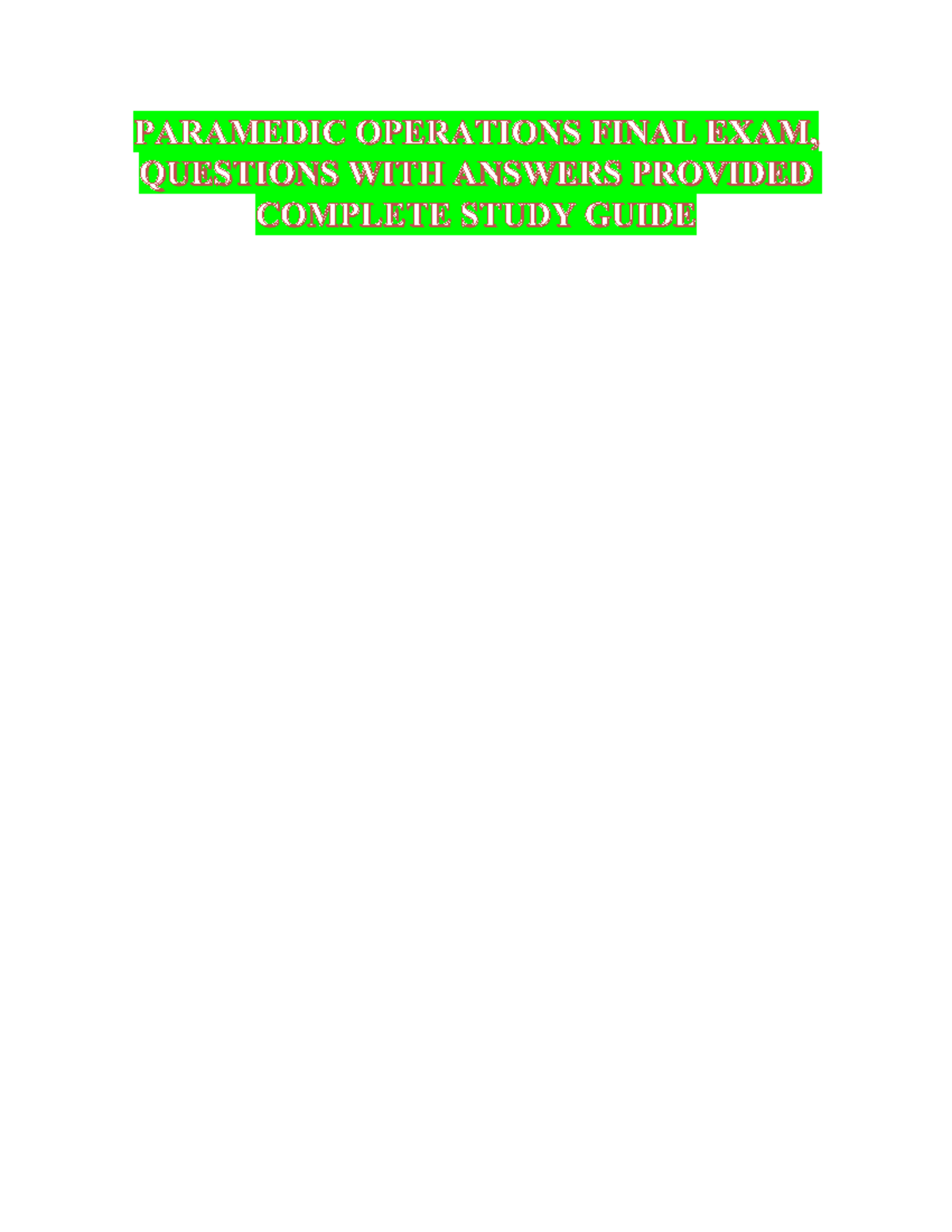 Paramedic Operations Final EXAM, Questions WITH Answers Provided ...