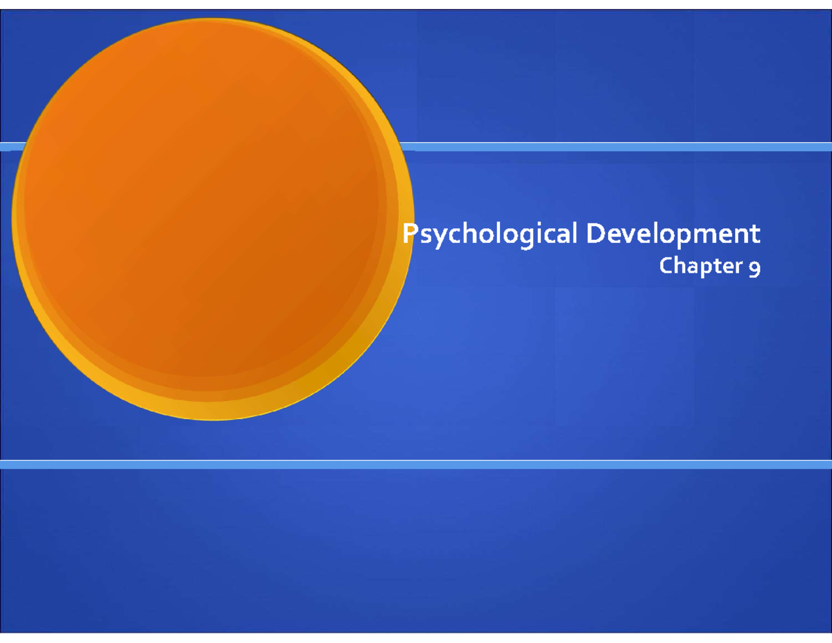 Chapter 9 Phycological Development - Psychological Development Chapter ...