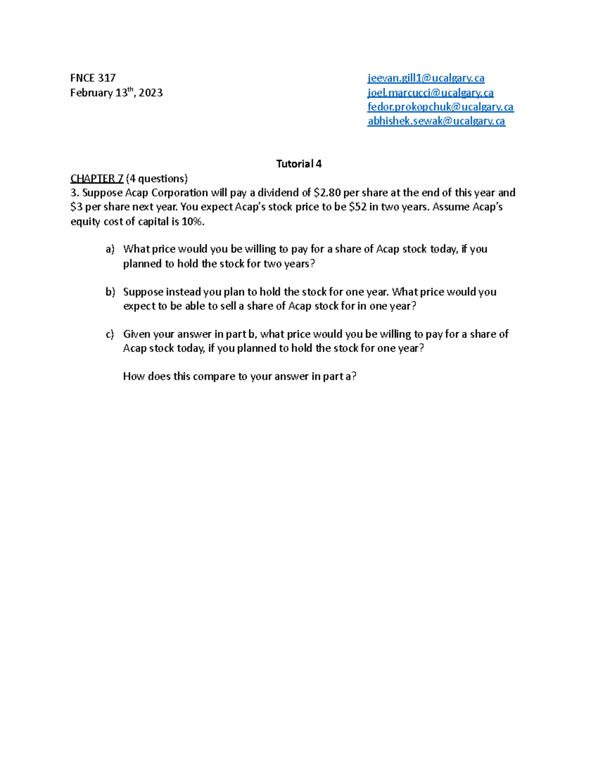 T4 W2023 - Tutorial Practice Questions - FNCE 317 jeevan@ucalgary February 13th, 2023 joel ...