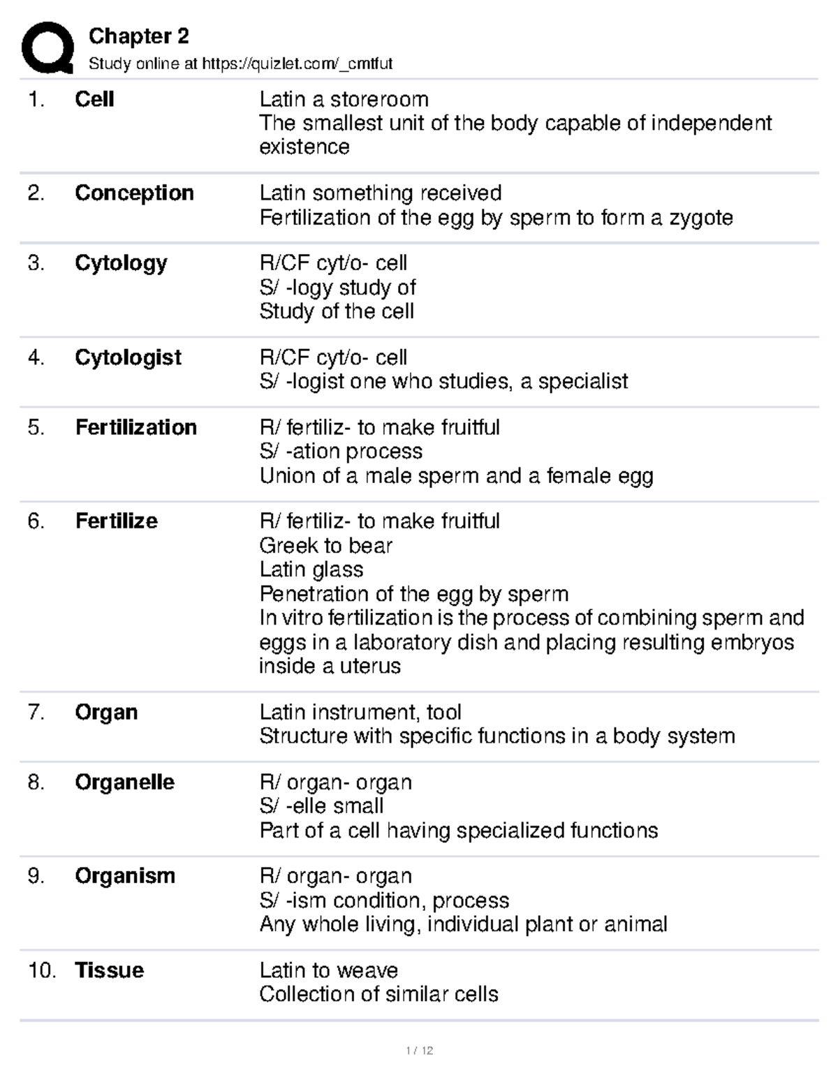 Ch. 2 Word Flashcards - Study online at quizlet/_cmtfut Cell Latin a storeroom The smallest unit ...