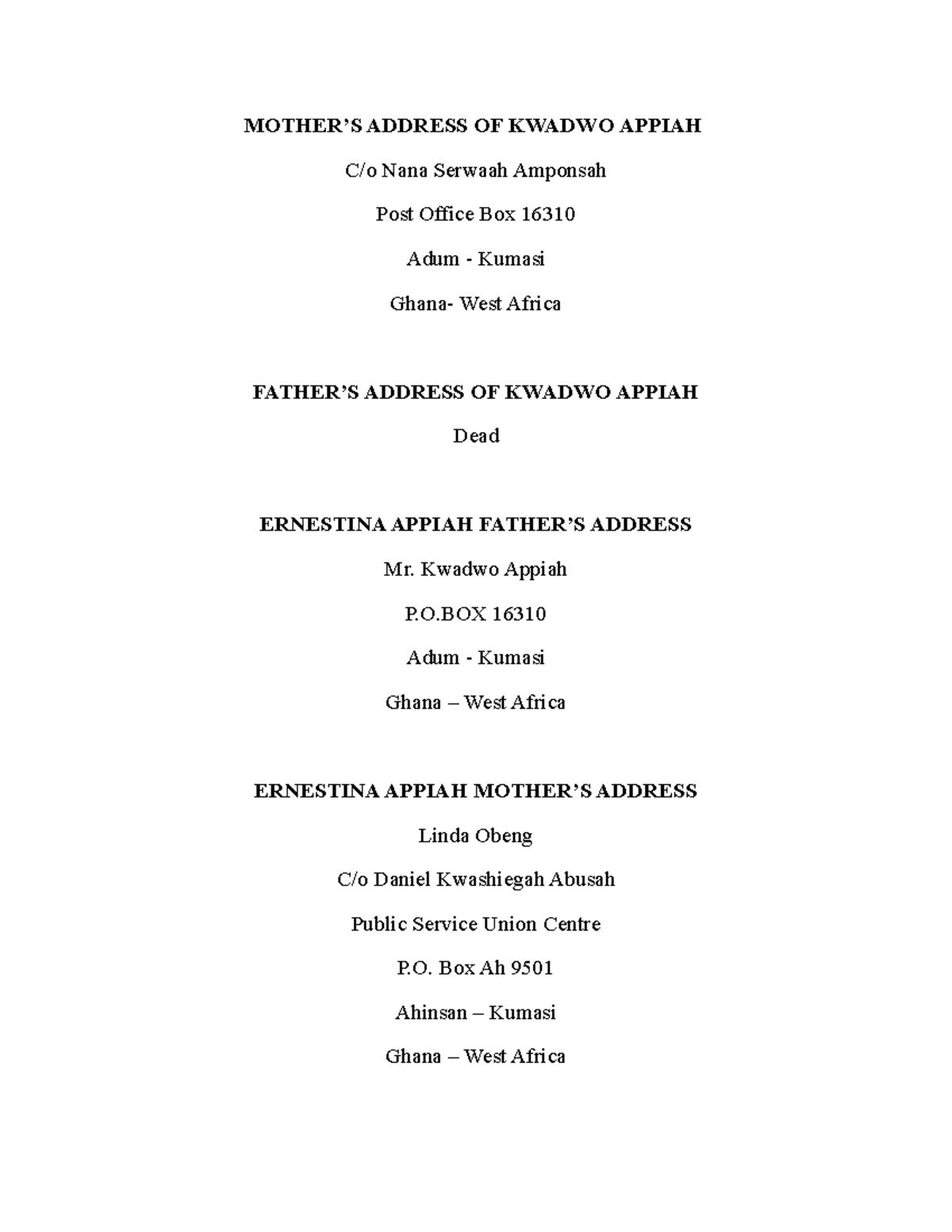 Address - MOTHER’S ADDRESS OF KWADWO APPIAH C/o Nana Serwaah Amponsah ...