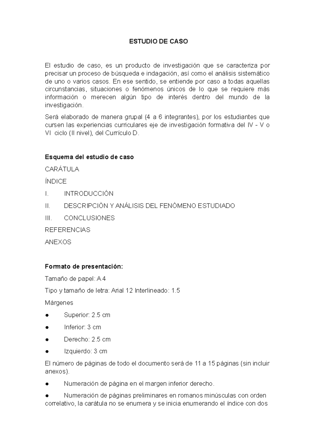 Estudio DE CASO - GUIA 2023 - ESTUDIO DE CASO El estudio de caso, es un producto de ...