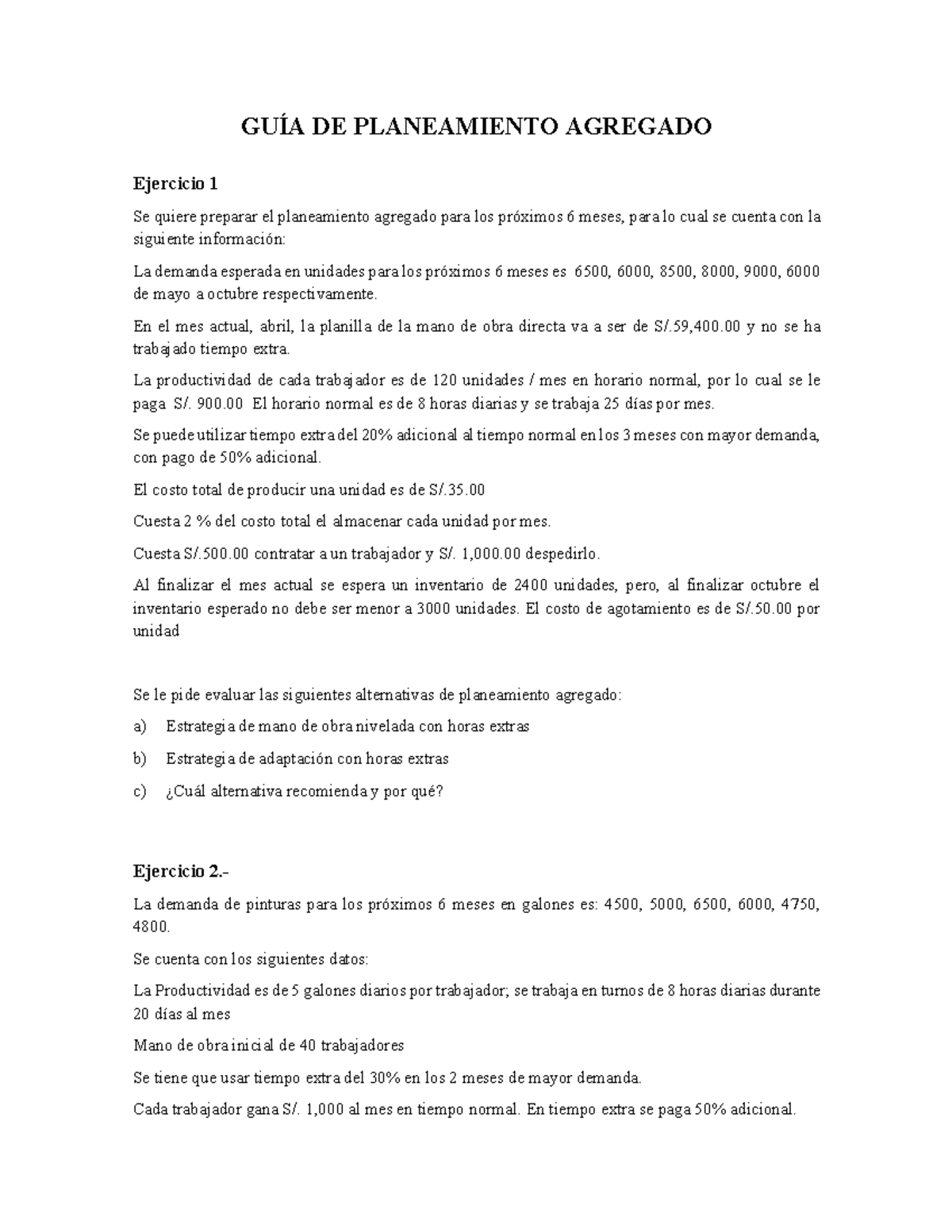 Guía de Planeamiento Agregado - GUÍA DE PLANEAMIENTO AGREGADO Ejercicio 1 Se quiere preparar el ...